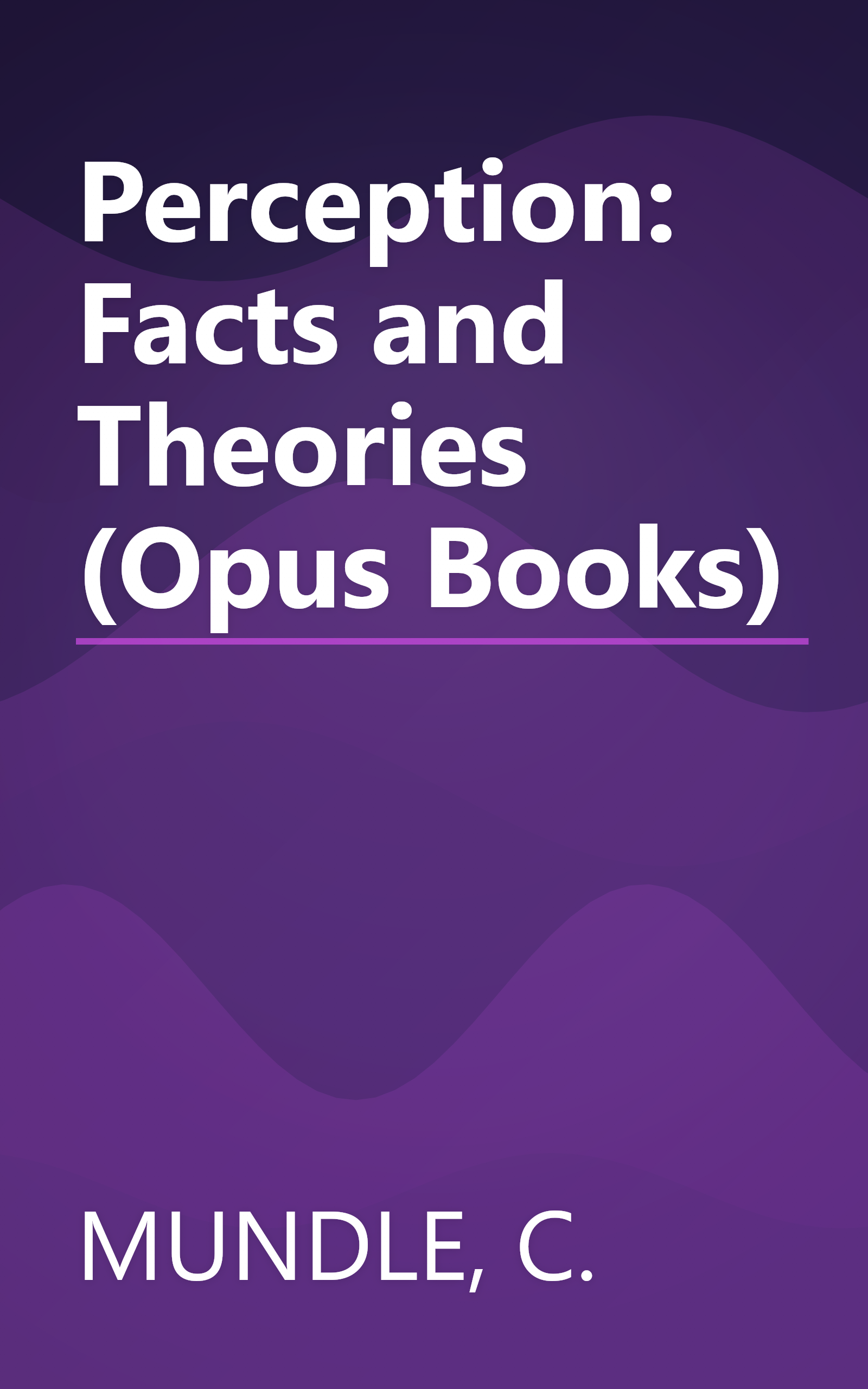 Perception: Facts and Theories (Opus Books) book cover