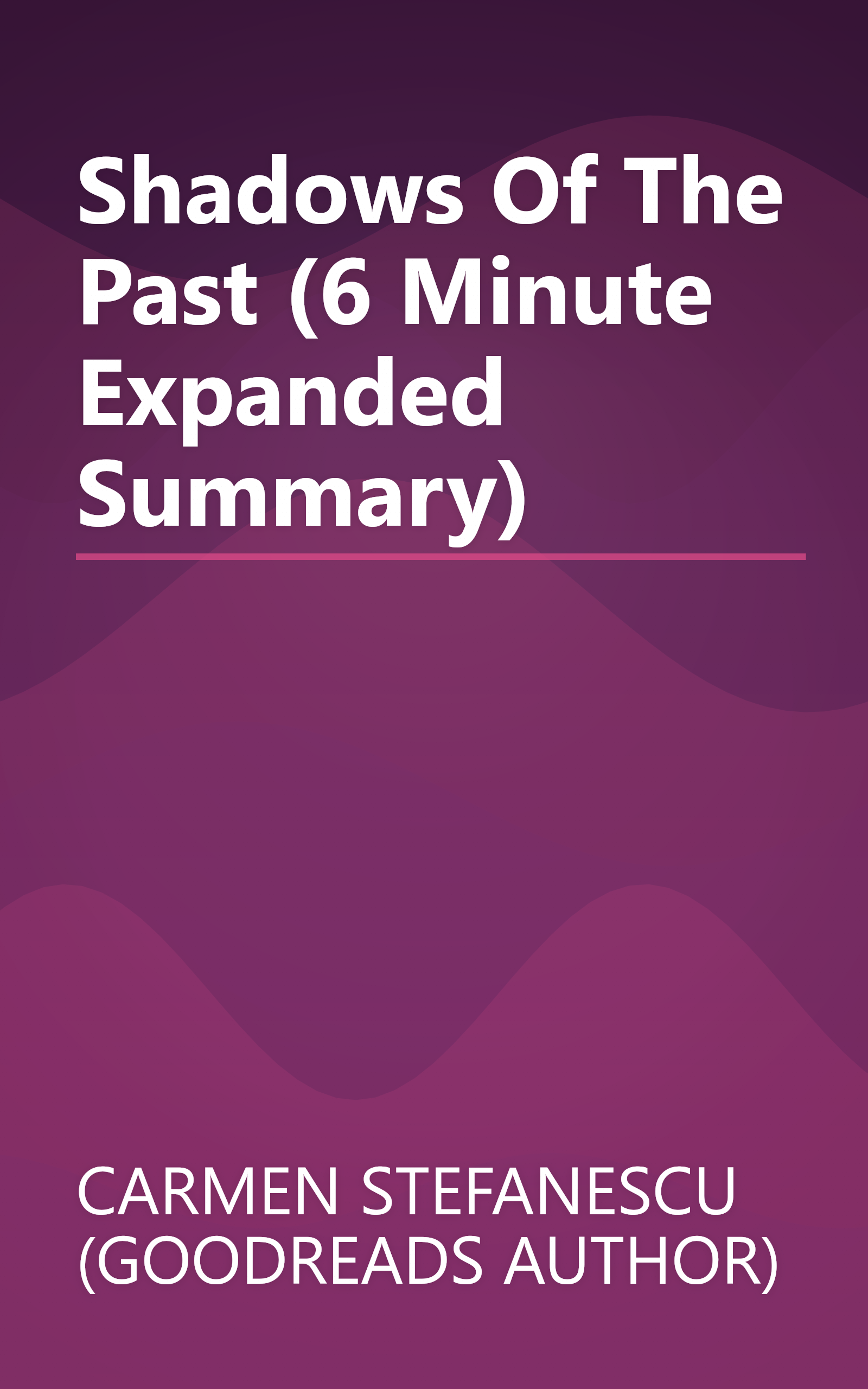 Shadows Of The Past (6 Minute   Expanded Summary) book cover