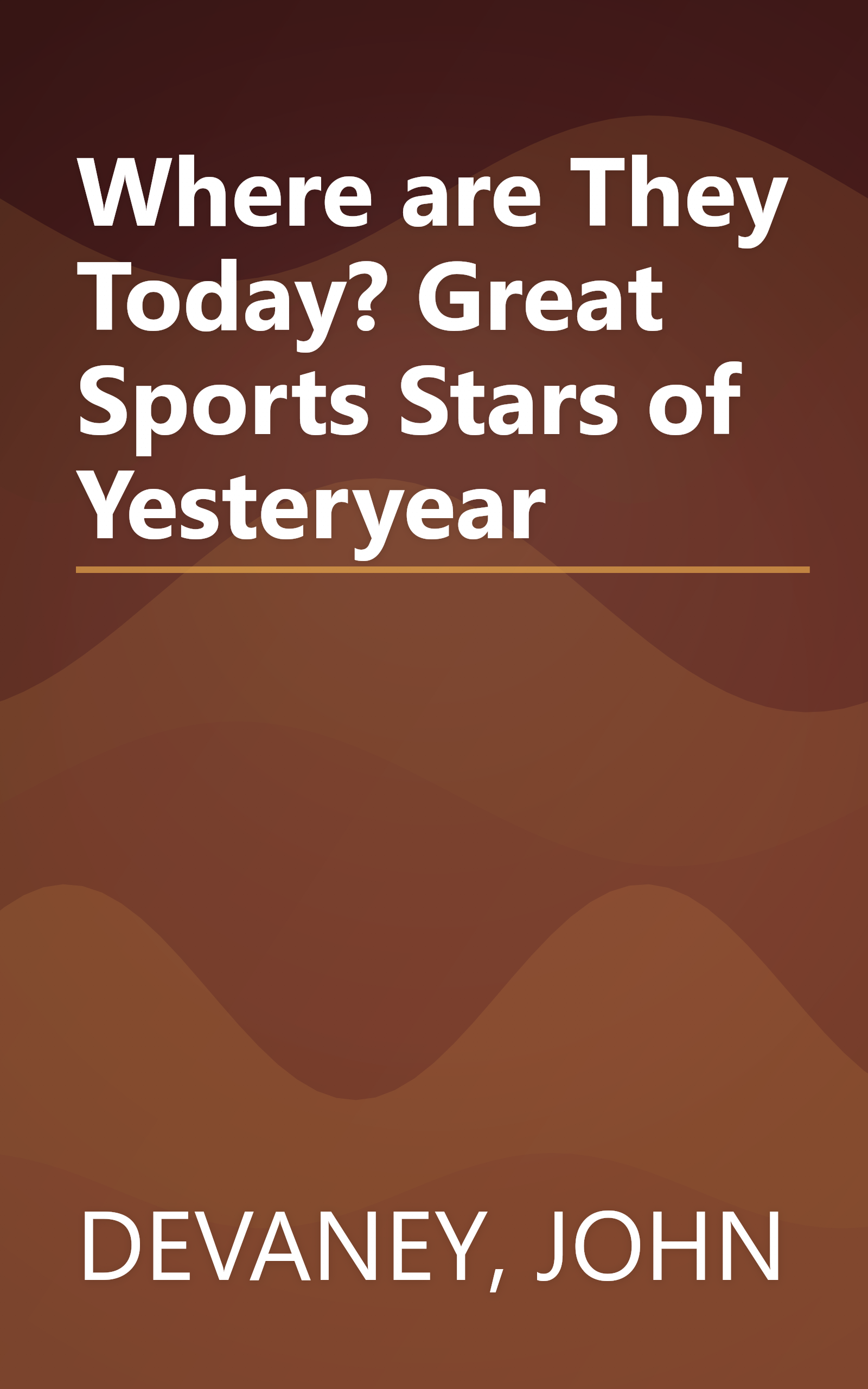 Where are They Today? Great Sports Stars of Yesteryear book cover