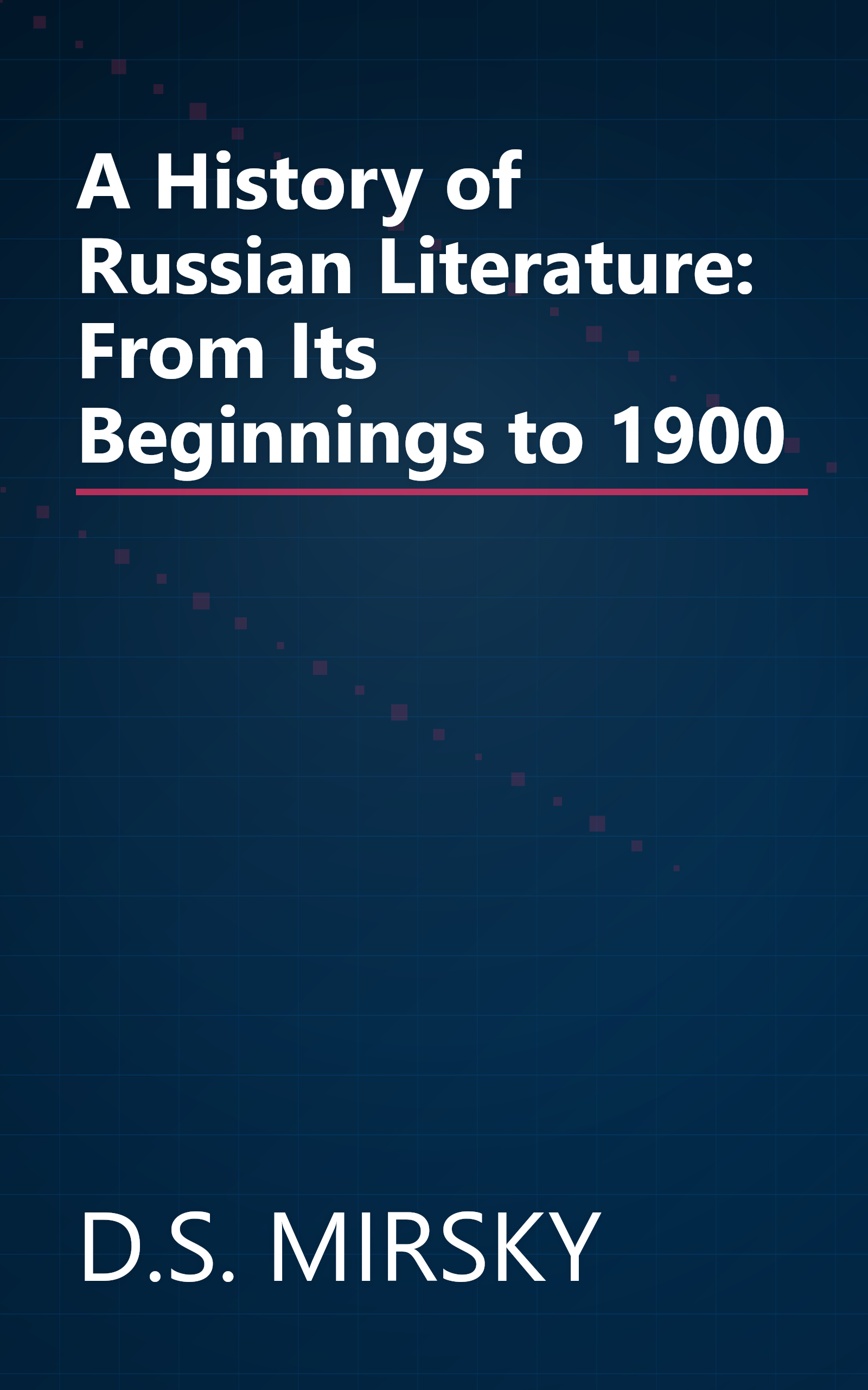 A History of Russian Literature: From Its Beginnings to 1900 book cover