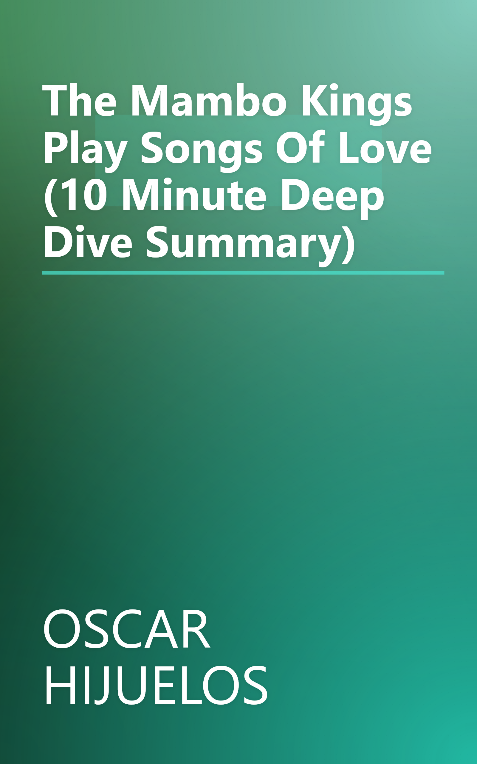 The Mambo Kings Play Songs Of Love (10 Minute   Deep Dive Summary) book cover
