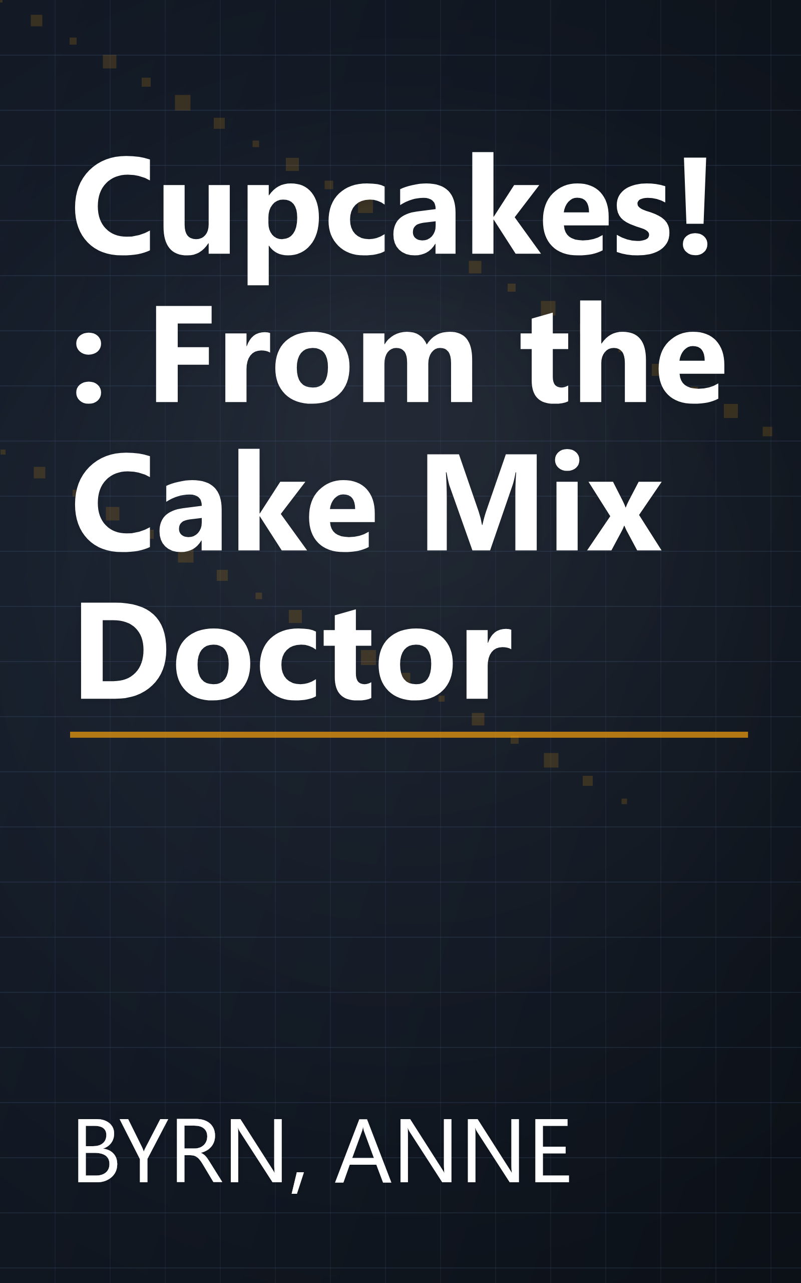 Cupcakes!: From the Cake Mix Doctor book cover
