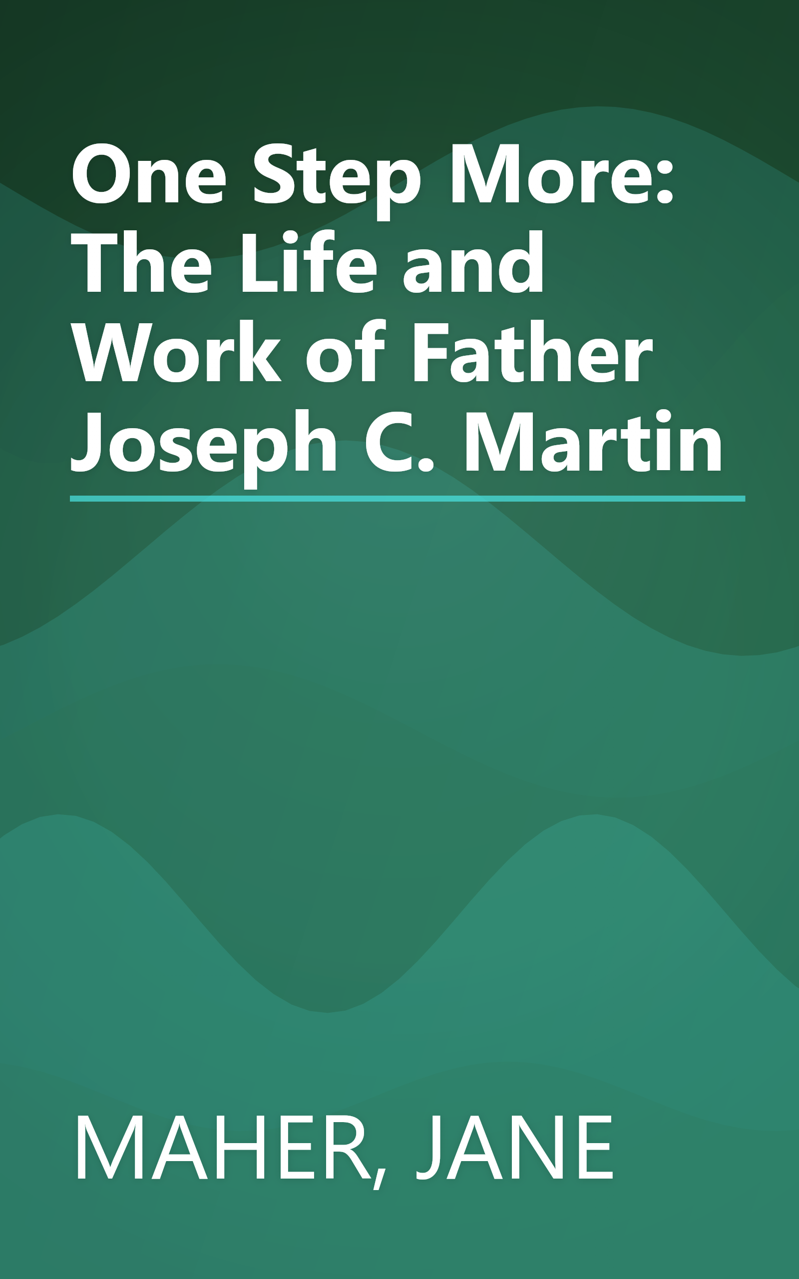 One Step More: The Life and Work of Father Joseph C. Martin book cover