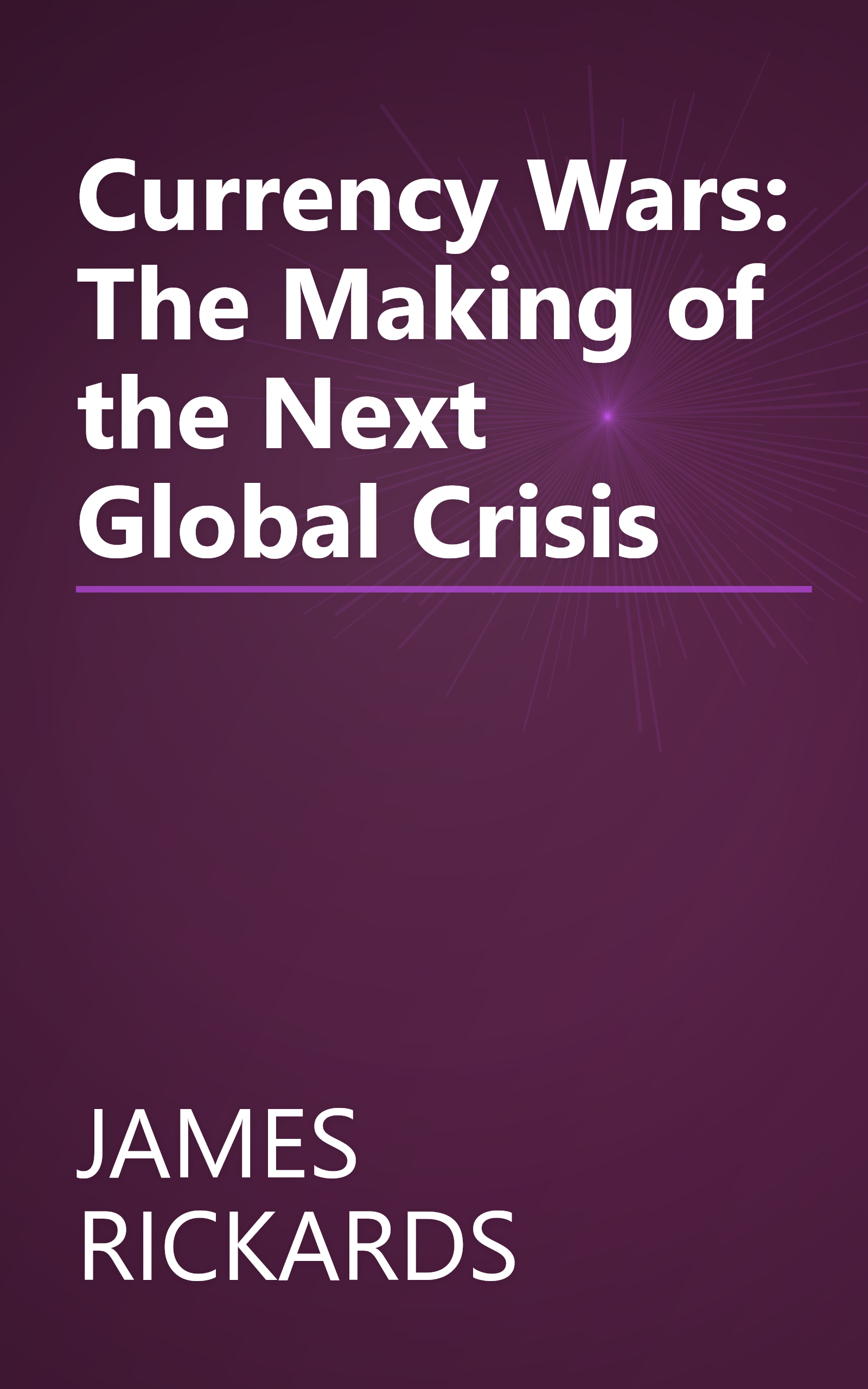 Currency Wars: The Making of the Next Global Crisis book cover