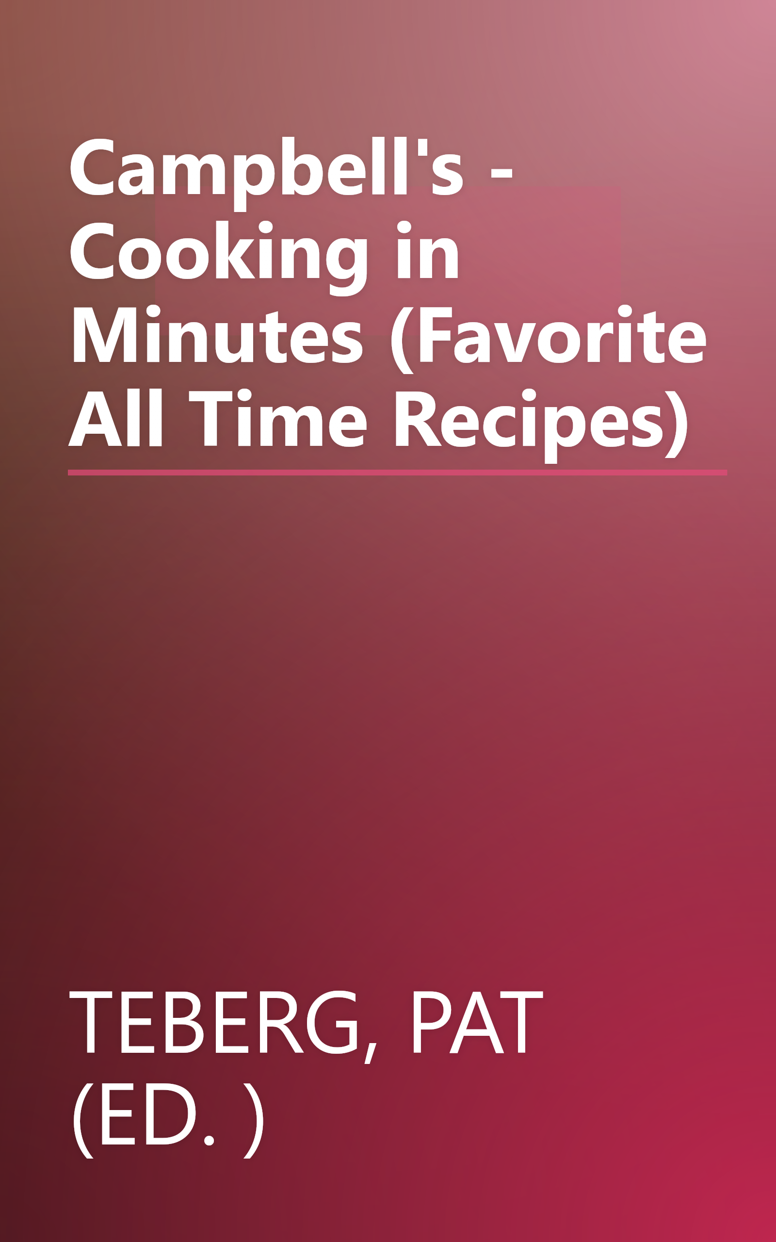 Campbell's - Cooking in Minutes (Favorite All Time Recipes) book cover