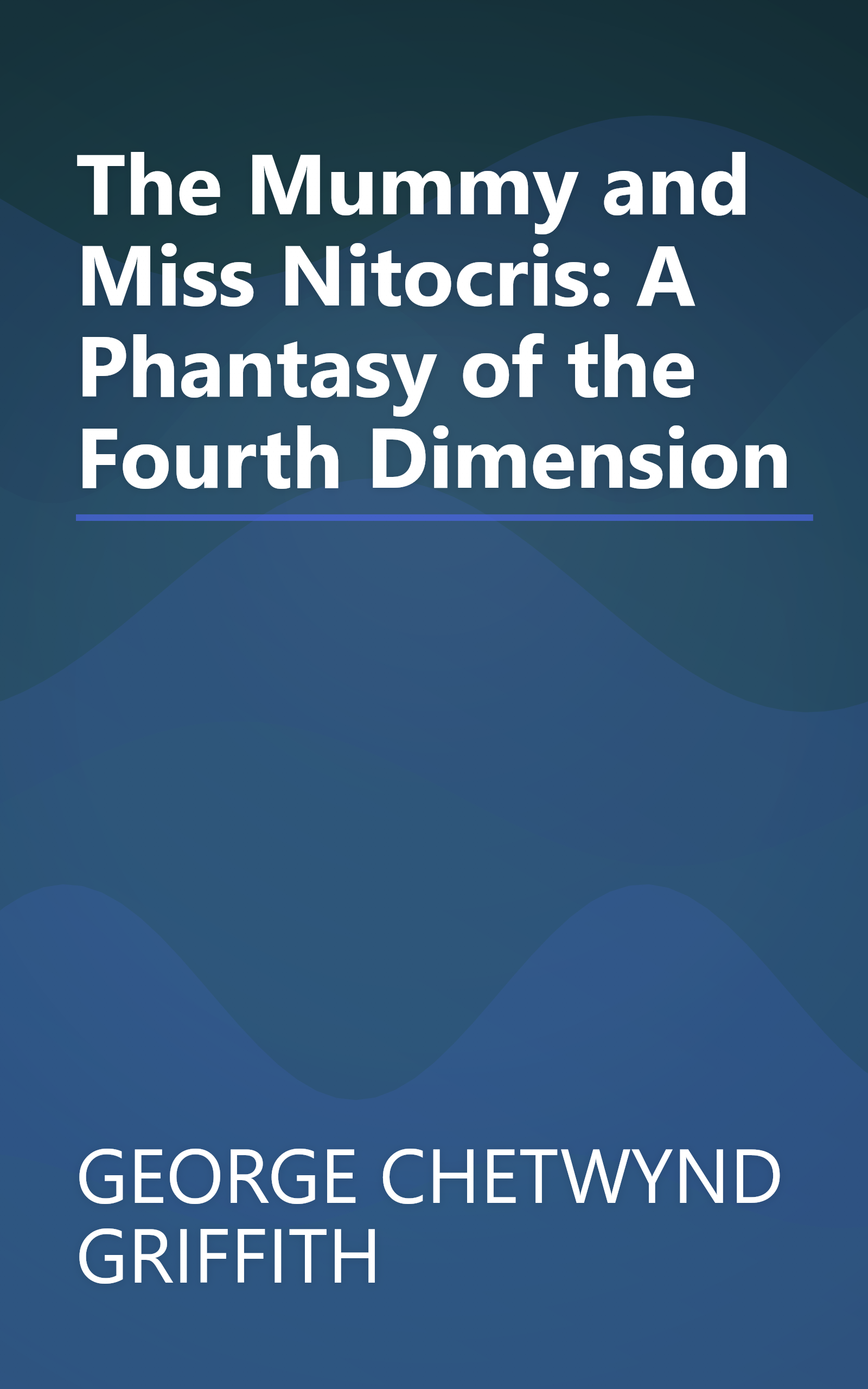 The Mummy and Miss Nitocris: A Phantasy of the Fourth Dimension book cover