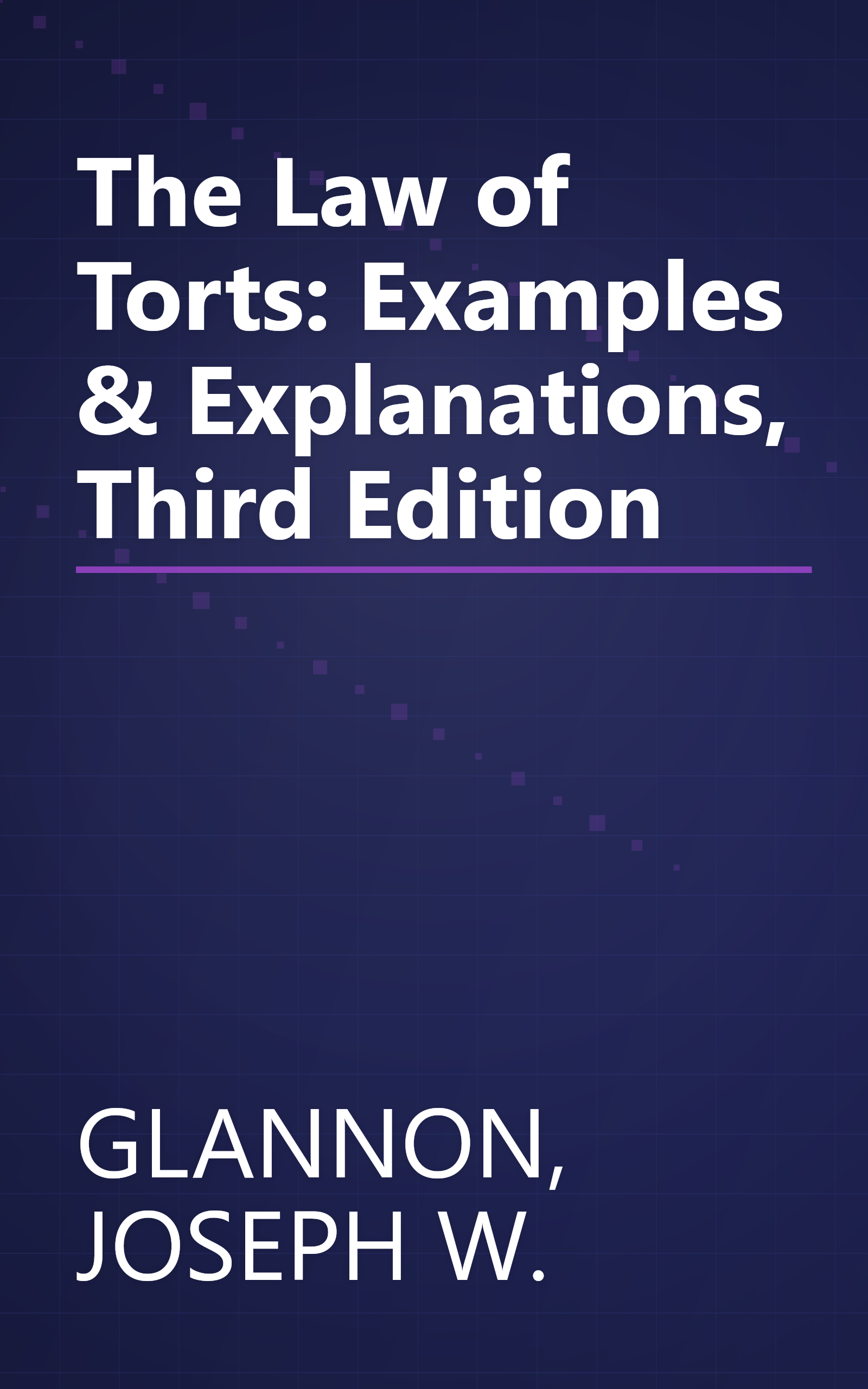 The Law of Torts: Examples & Explanations, Third Edition book cover