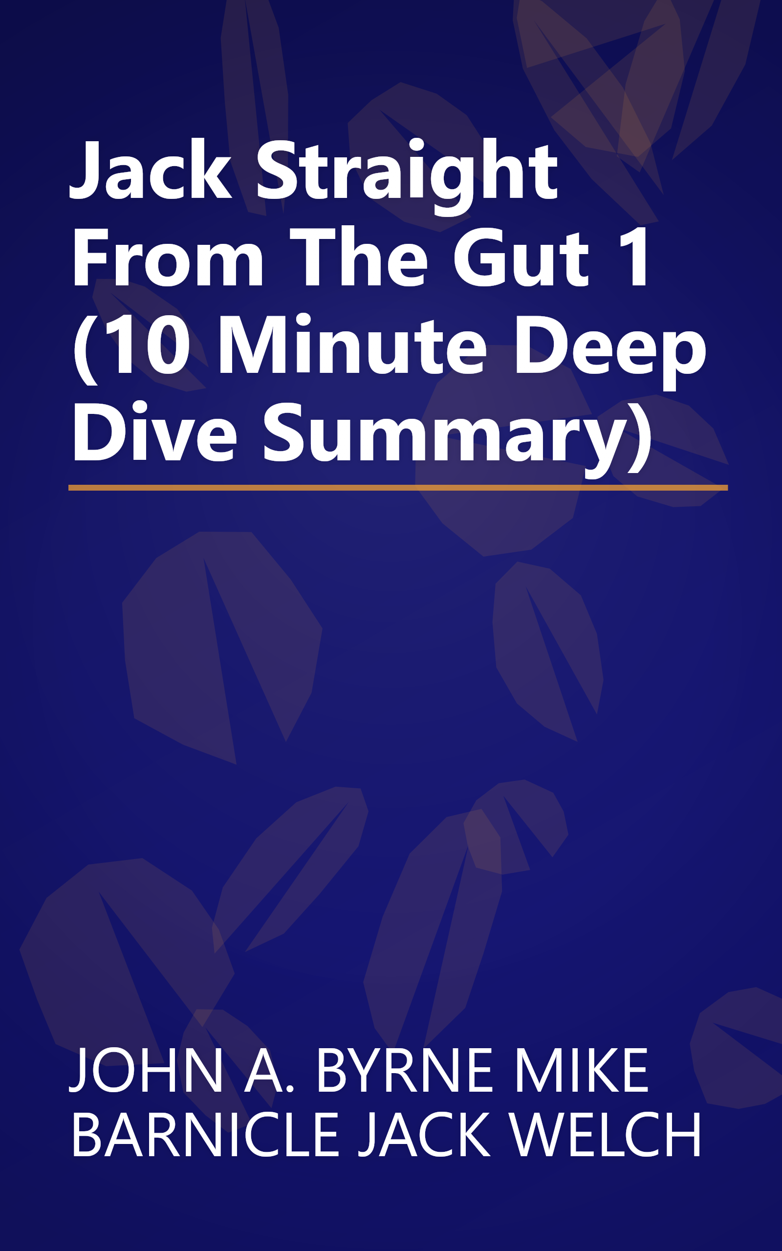 Jack  Straight From The Gut 1 (10 Minute   Deep Dive Summary) book cover