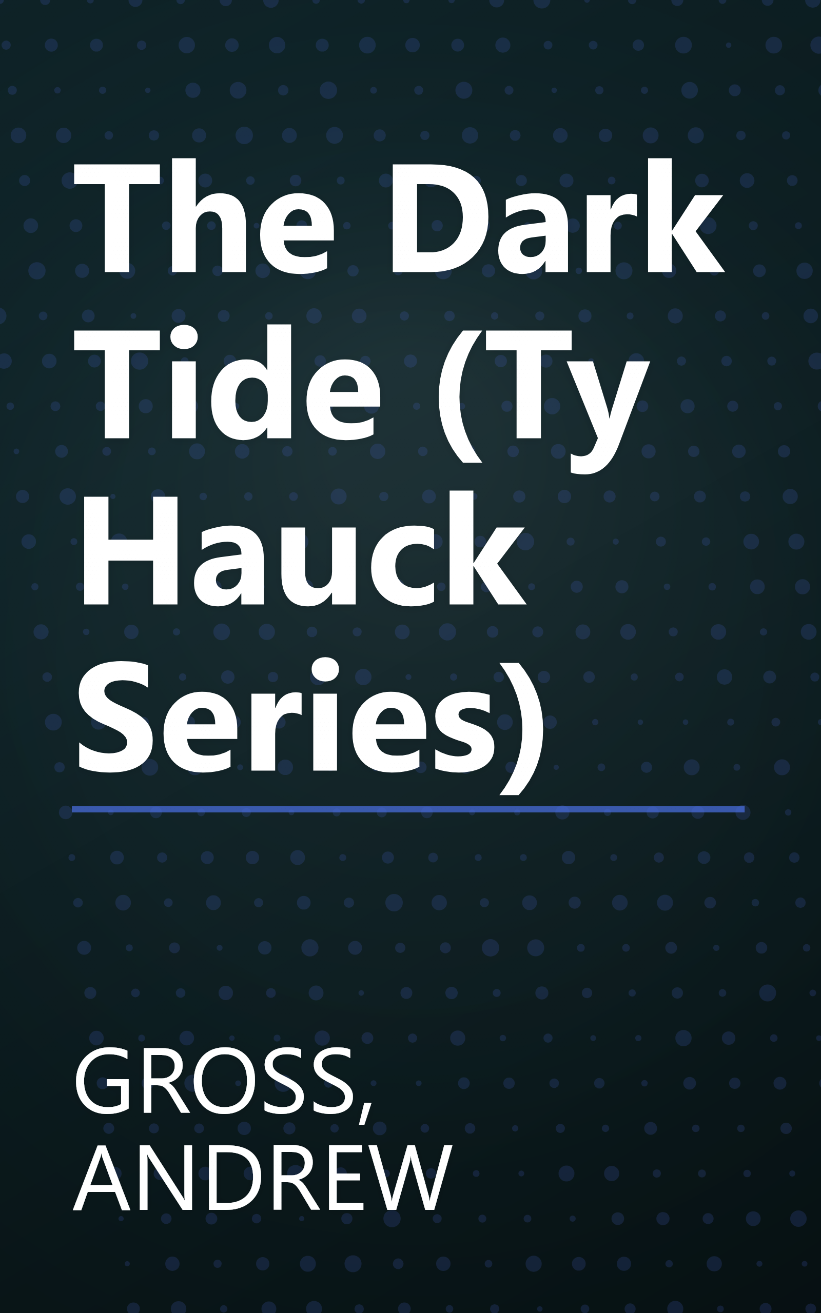 The Dark Tide (Ty Hauck Series) book cover