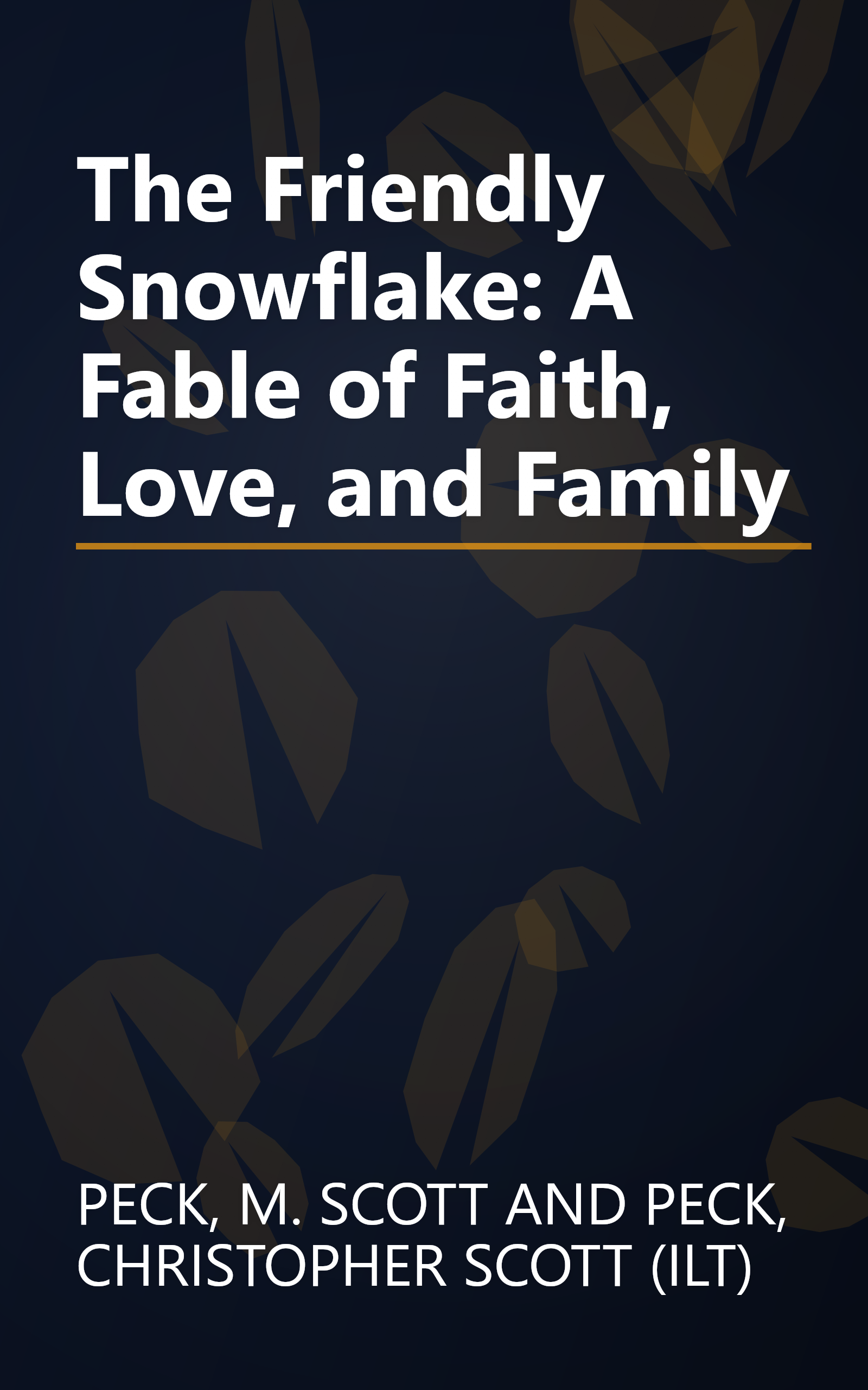 The Friendly Snowflake: A Fable of Faith, Love, and Family book cover