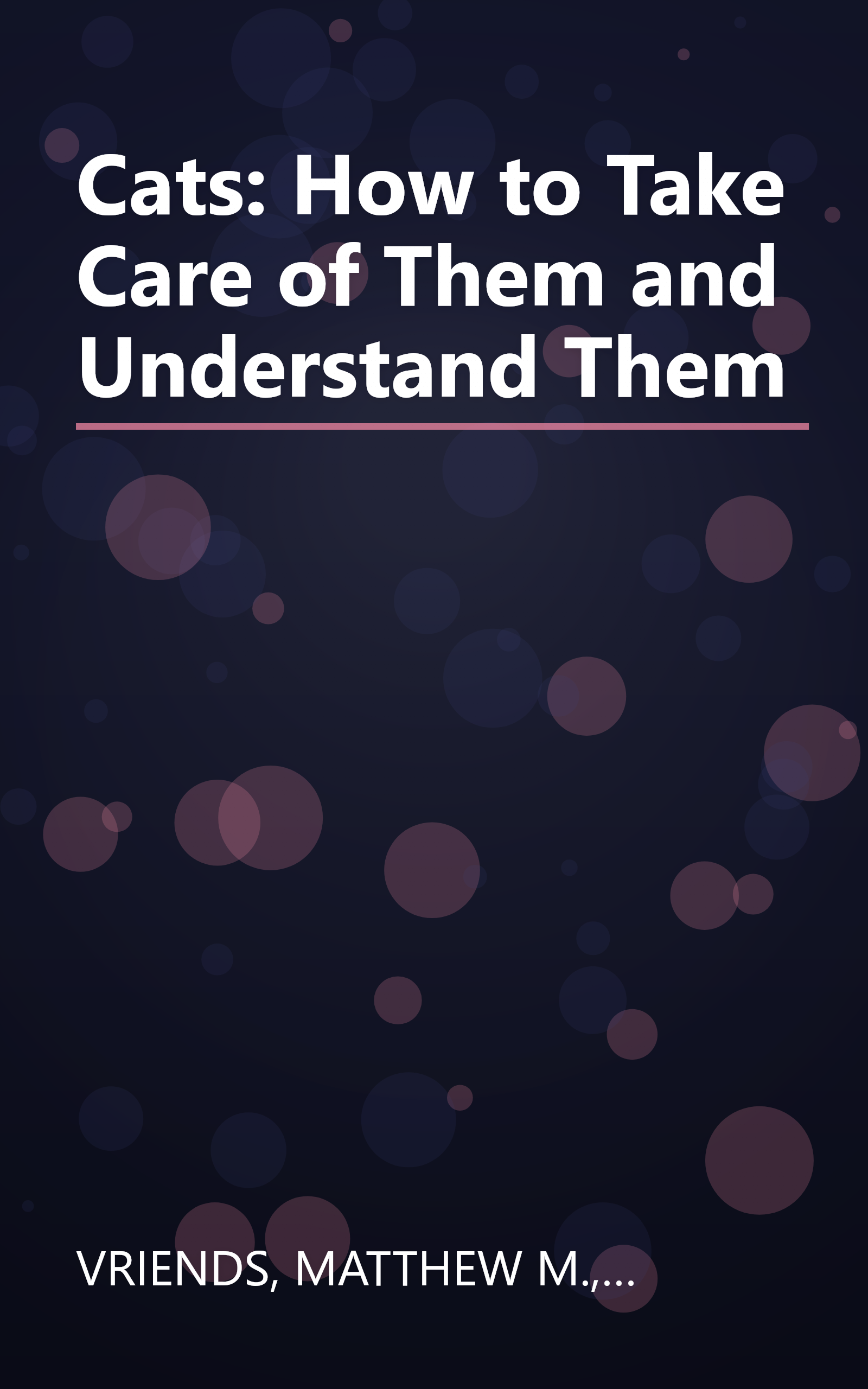 Cats: How to Take Care of Them and Understand Them book cover