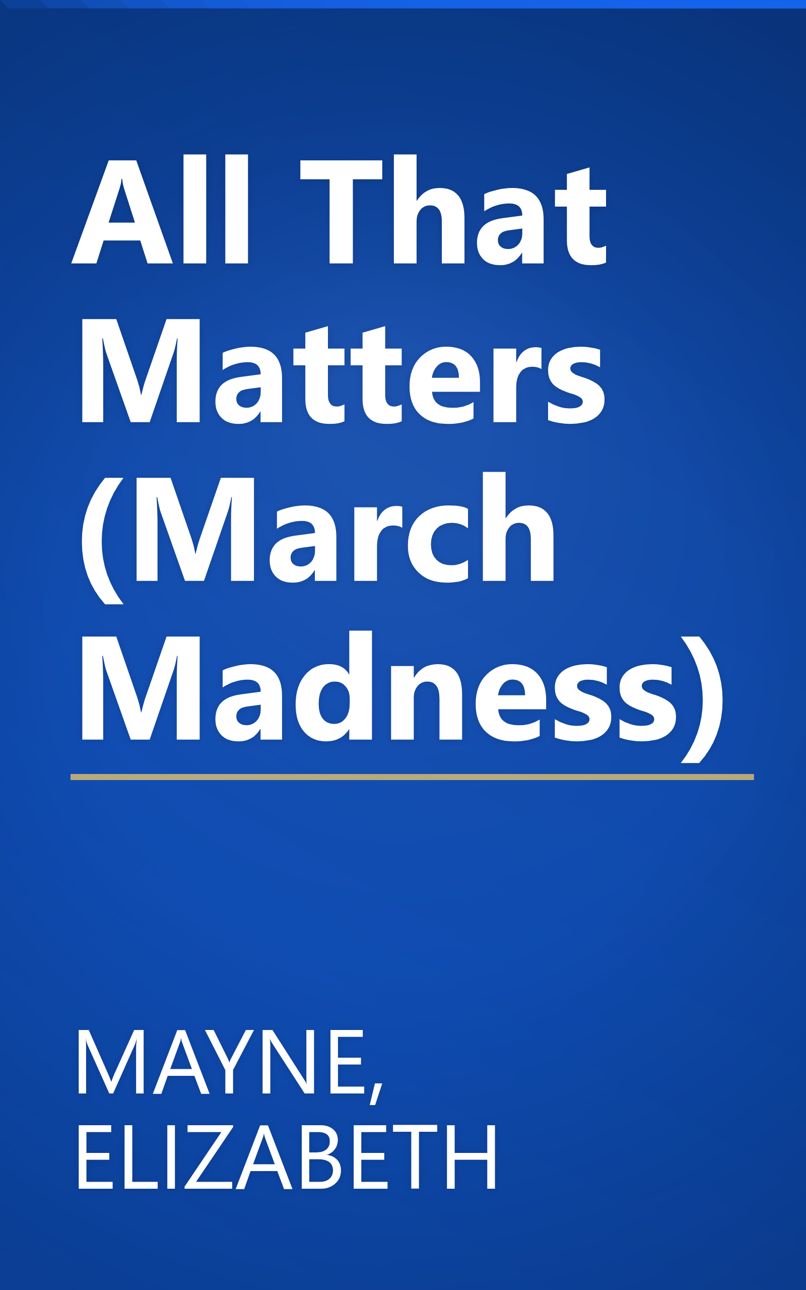 All That Matters (March Madness) book cover