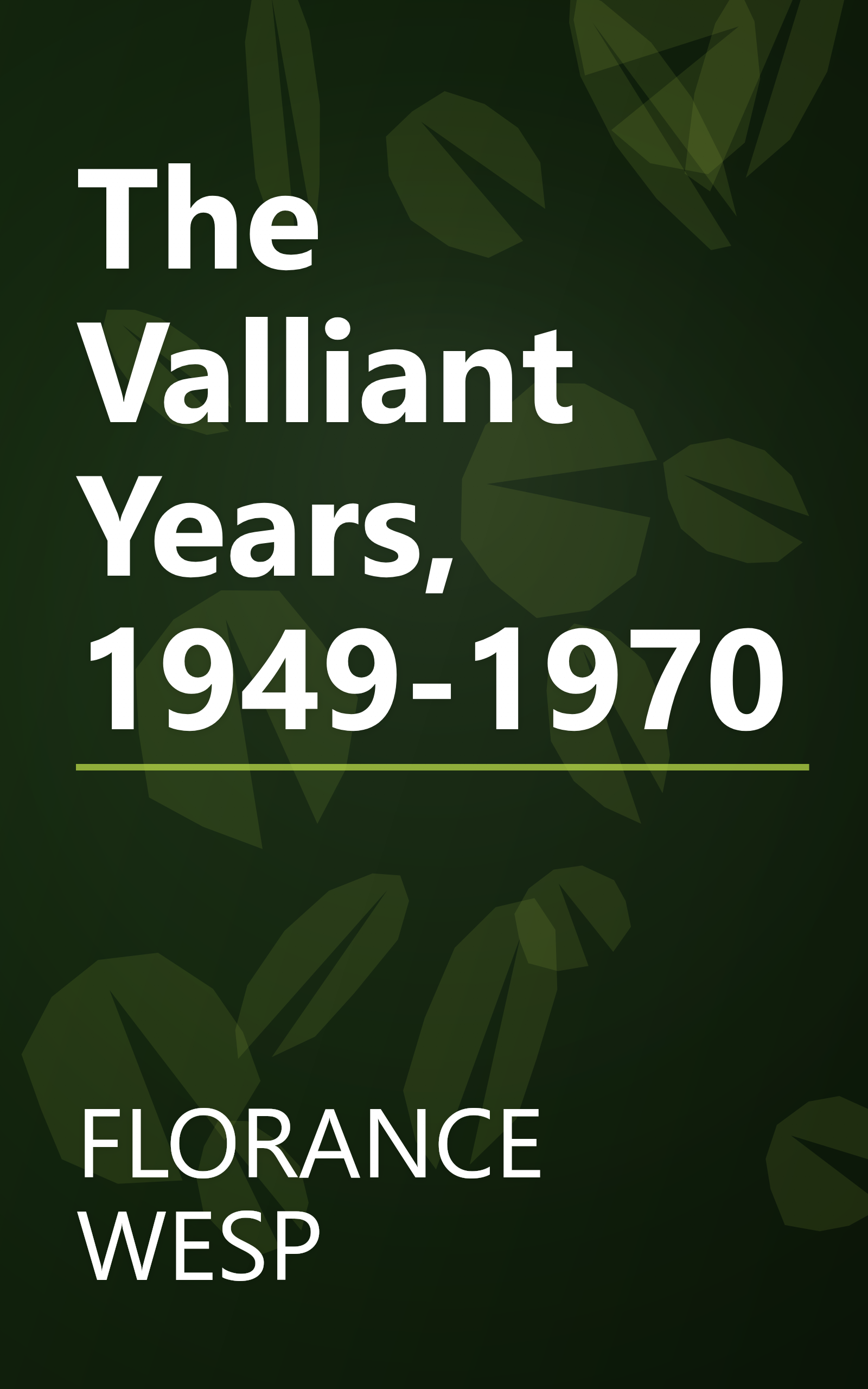 The Valliant Years, 1949-1970 book cover