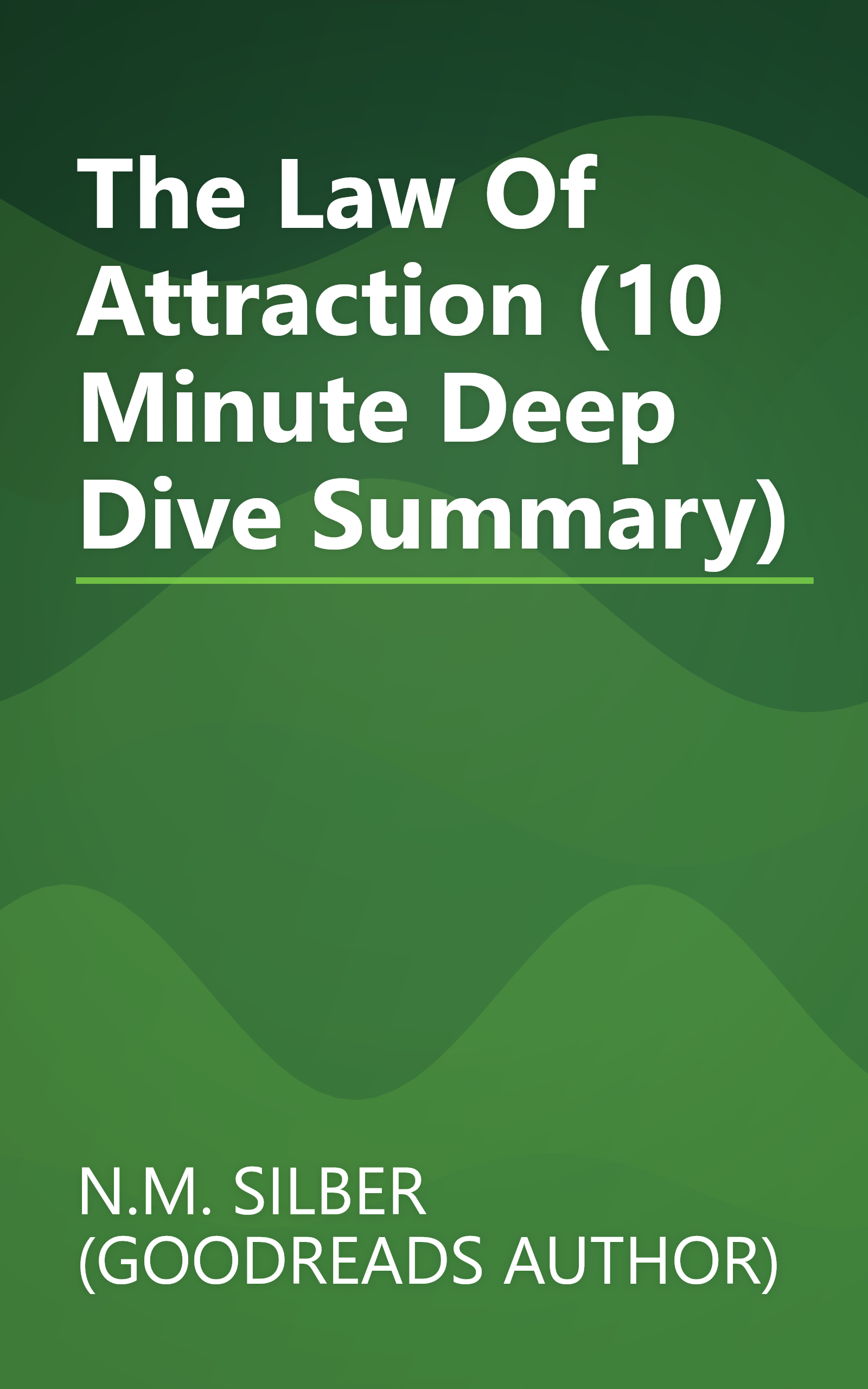 The Law Of Attraction (10 Minute   Deep Dive Summary) book cover