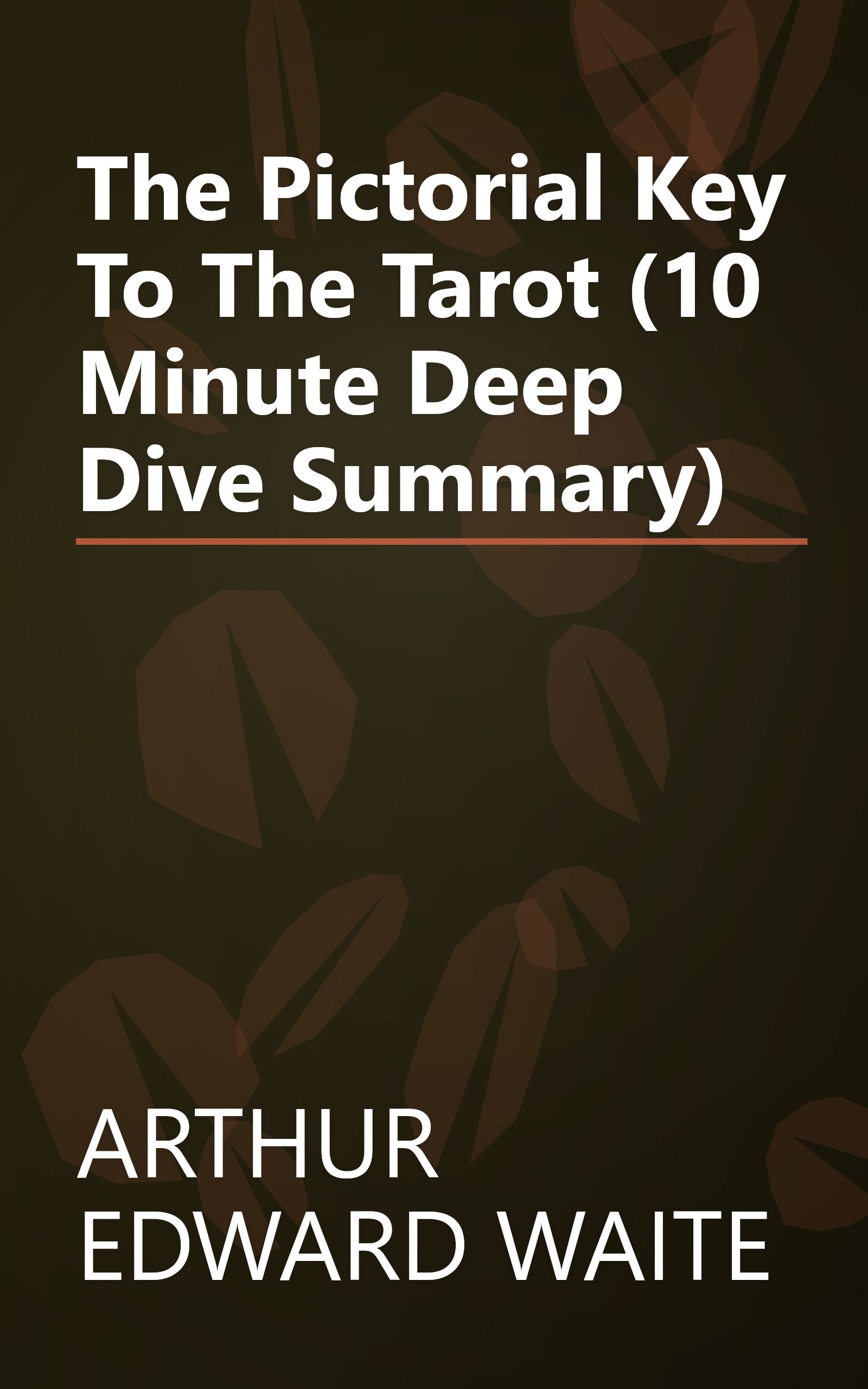 The Pictorial Key To The Tarot (10 Minute   Deep Dive Summary) book cover