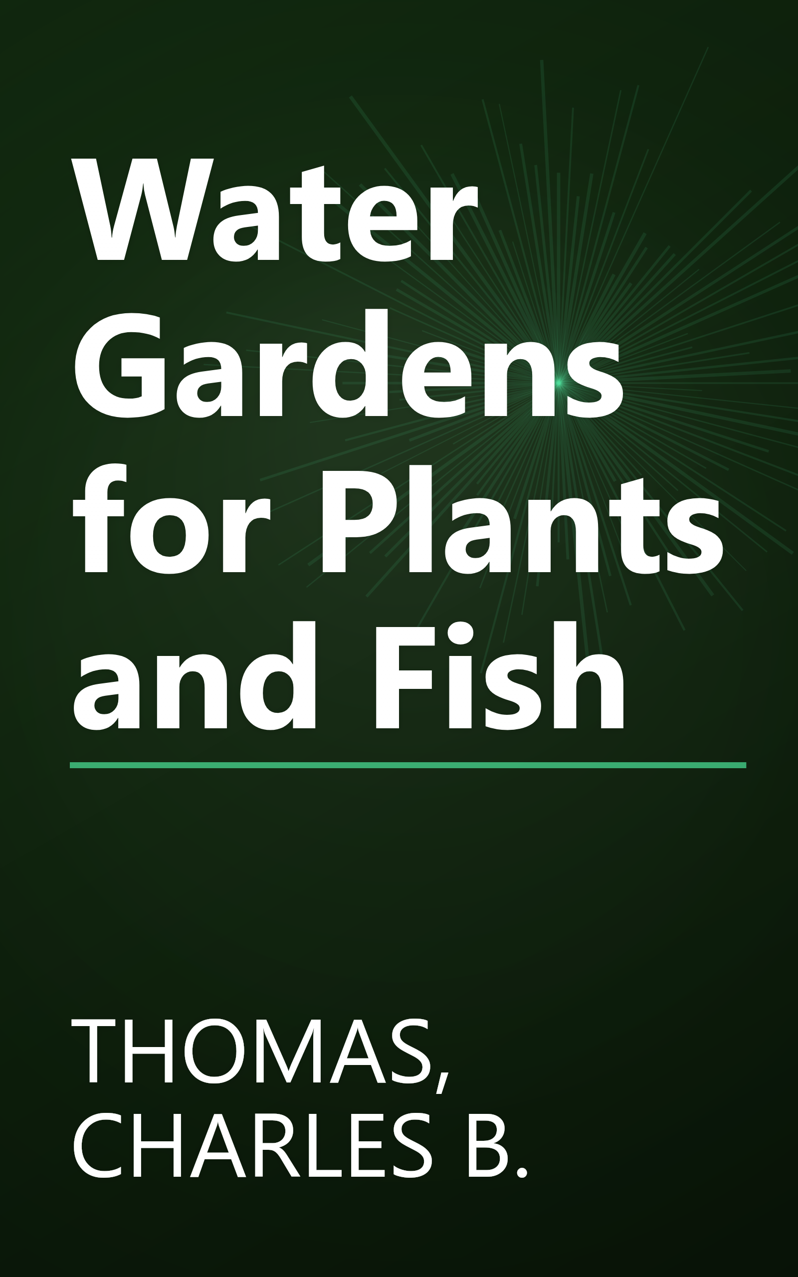 Water Gardens for Plants and Fish book cover