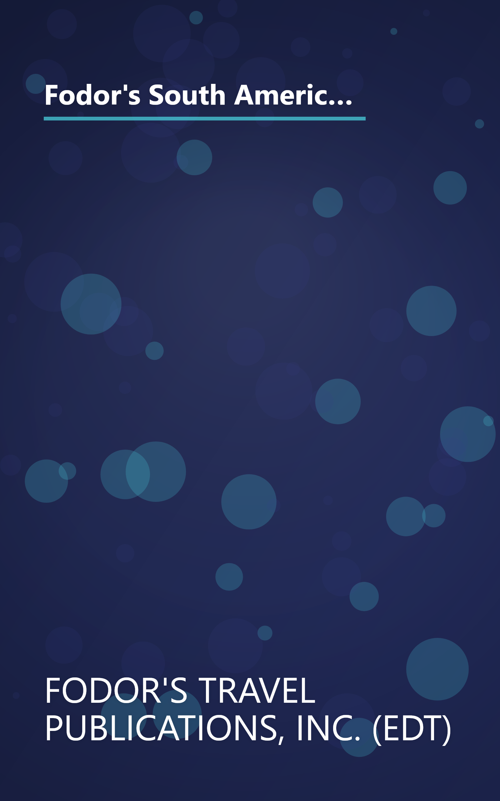 Fodor's South America, 4th Edition: Expert Advice and Smart Choices: Where to Stay, Eat, and Explore On and Off the Beaten Path (Travel Guide) book cover