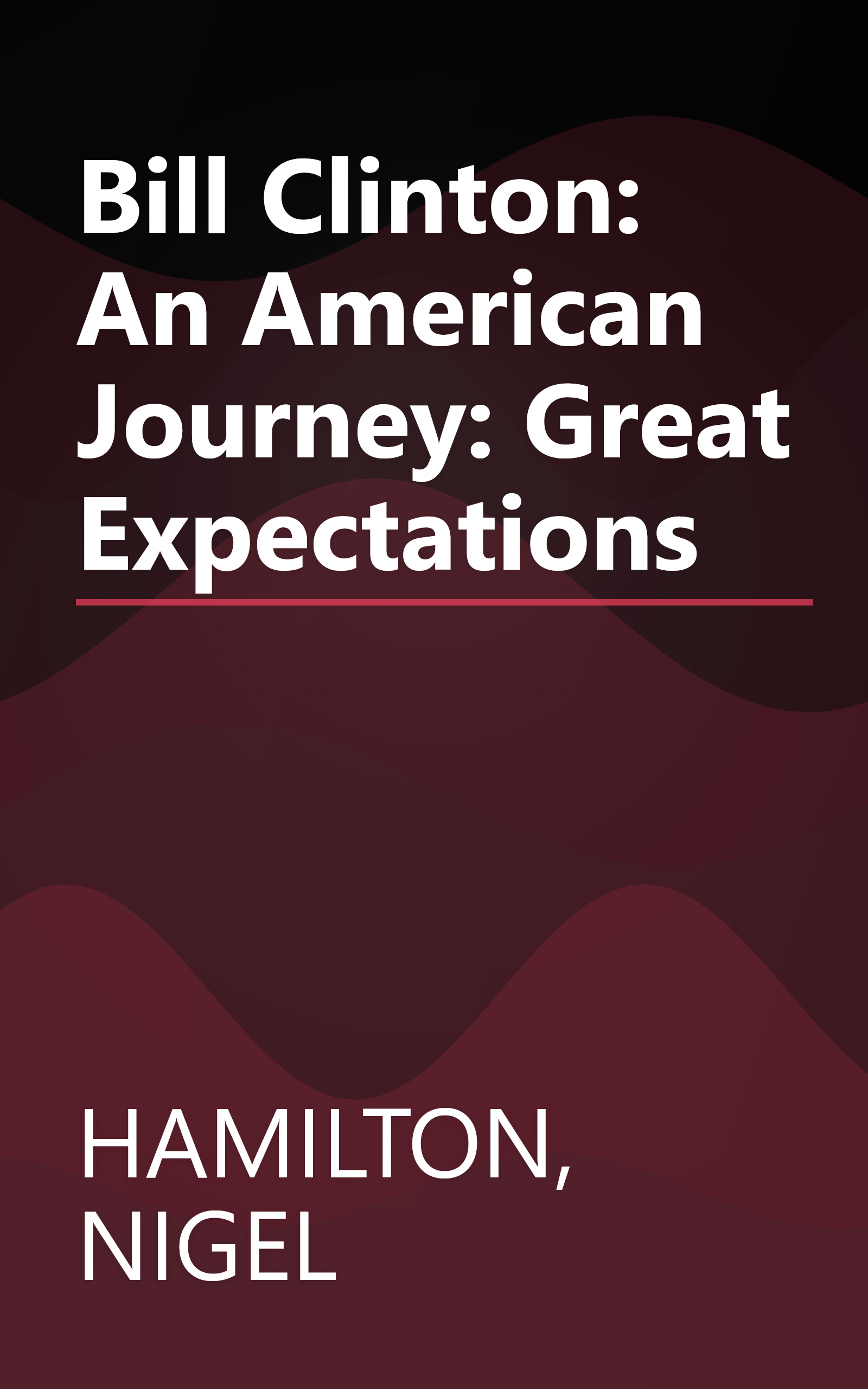 Bill Clinton: An American Journey: Great Expectations book cover