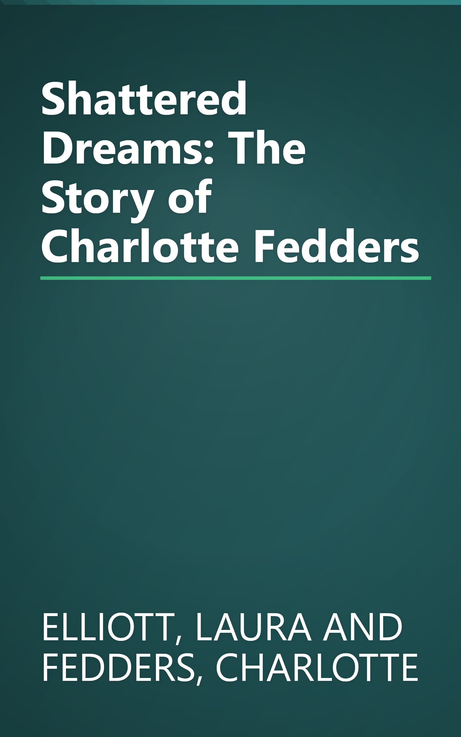 Shattered Dreams: The Story of Charlotte Fedders book cover