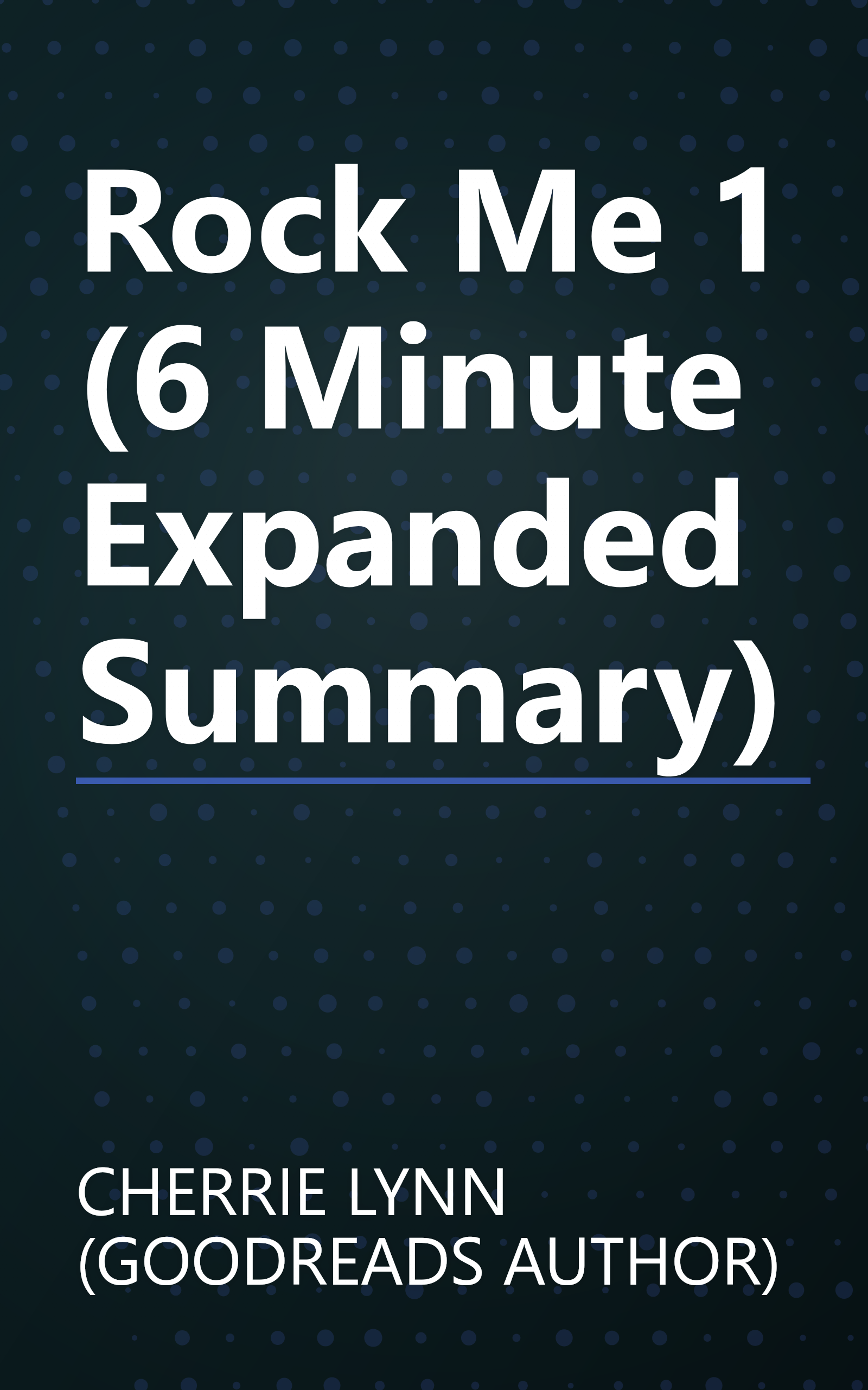 Rock Me 1 (6 Minute   Expanded Summary) book cover