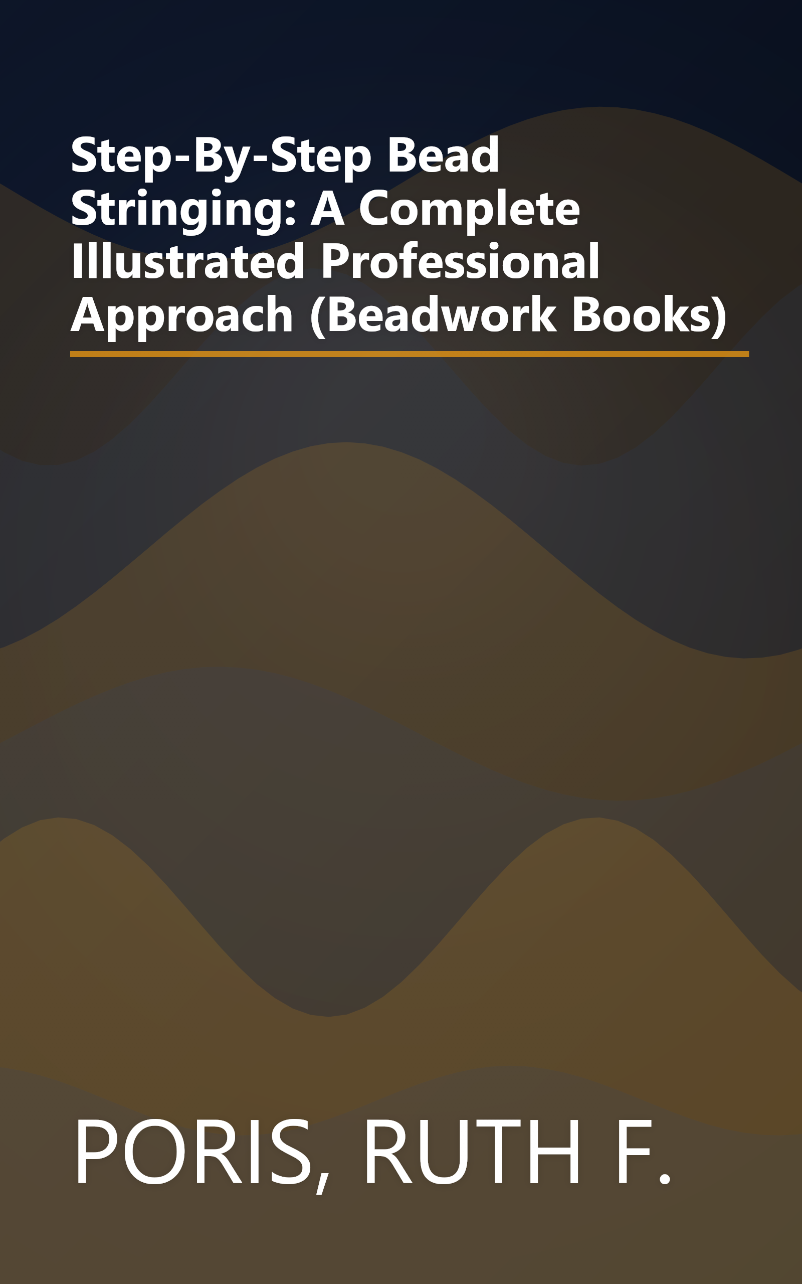 Step-By-Step Bead Stringing: A Complete Illustrated Professional Approach (Beadwork Books) book cover