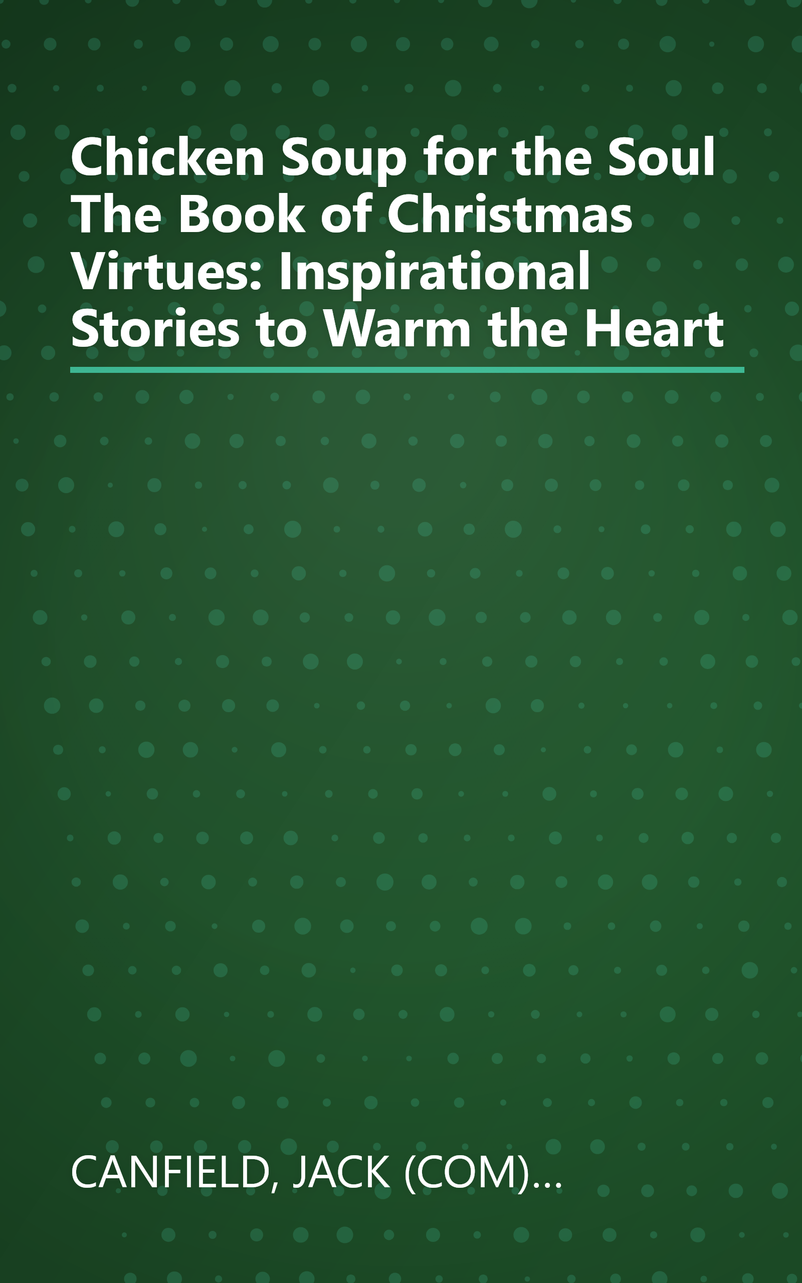 Chicken Soup for the Soul The Book of Christmas Virtues: Inspirational Stories to Warm the Heart book cover