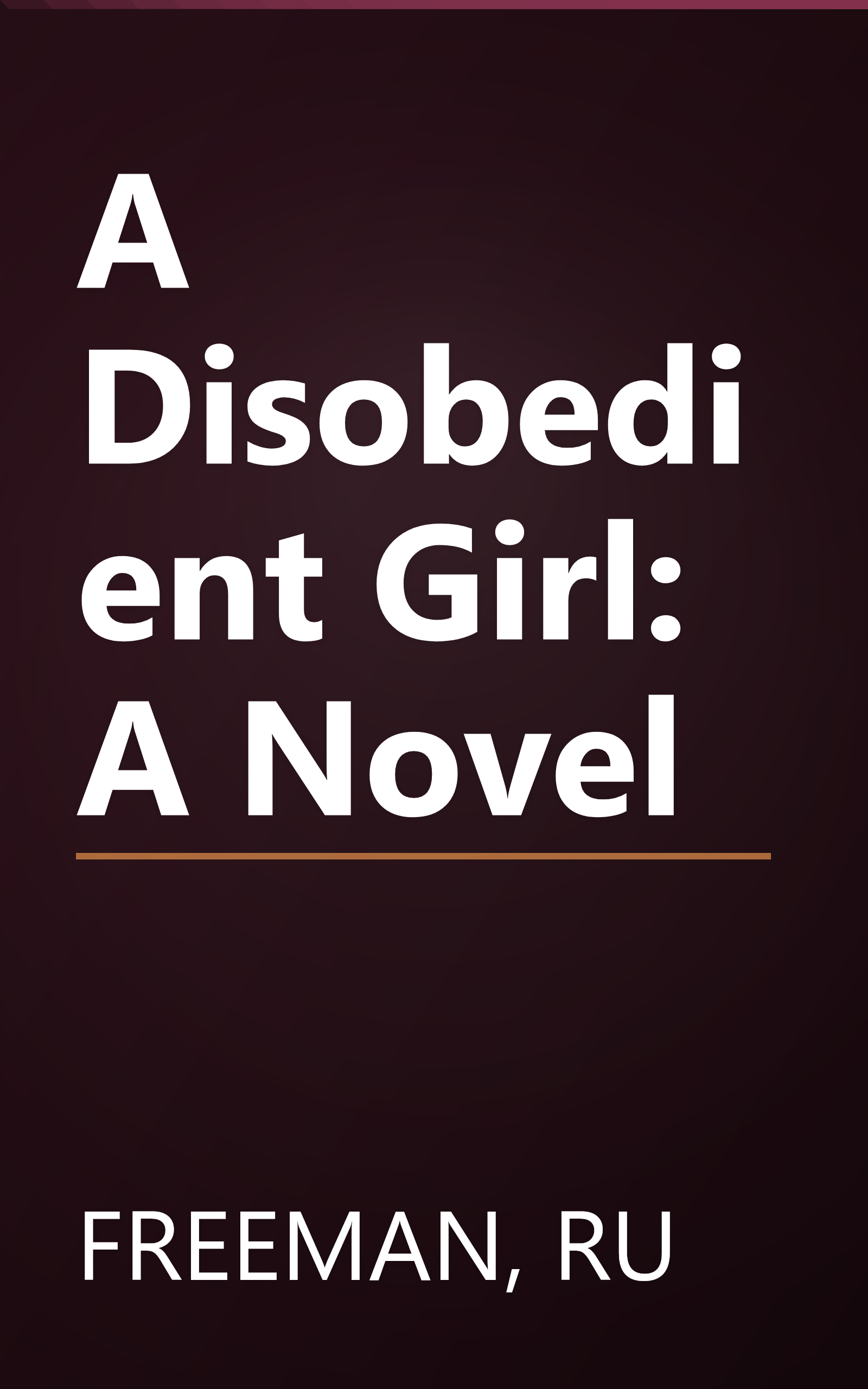 A Disobedient Girl: A Novel book cover