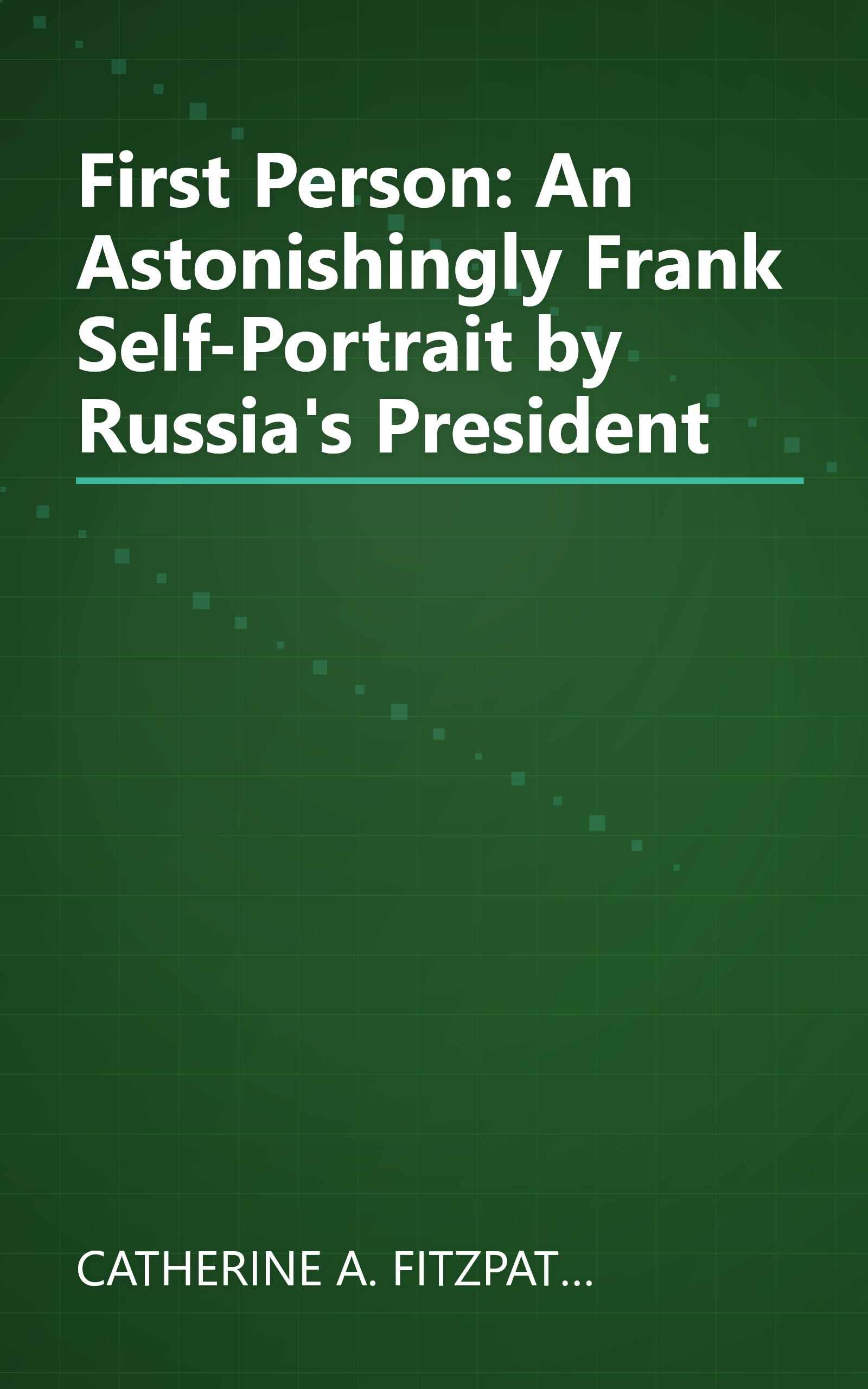 First Person: An Astonishingly Frank Self-Portrait by Russia's President book cover