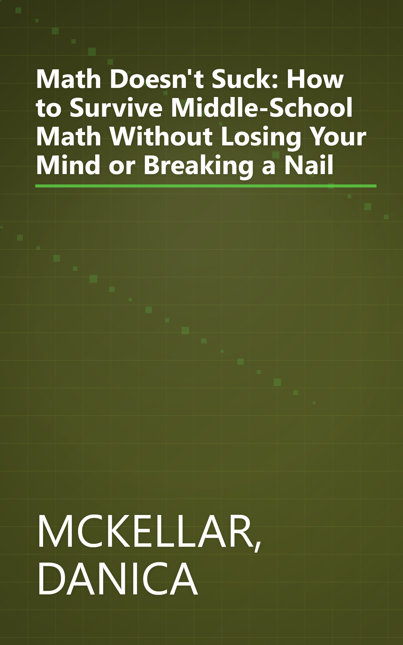 Math Doesn't Suck: How to Survive Middle-School Math Without Losing Your Mind or Breaking a Nail book cover