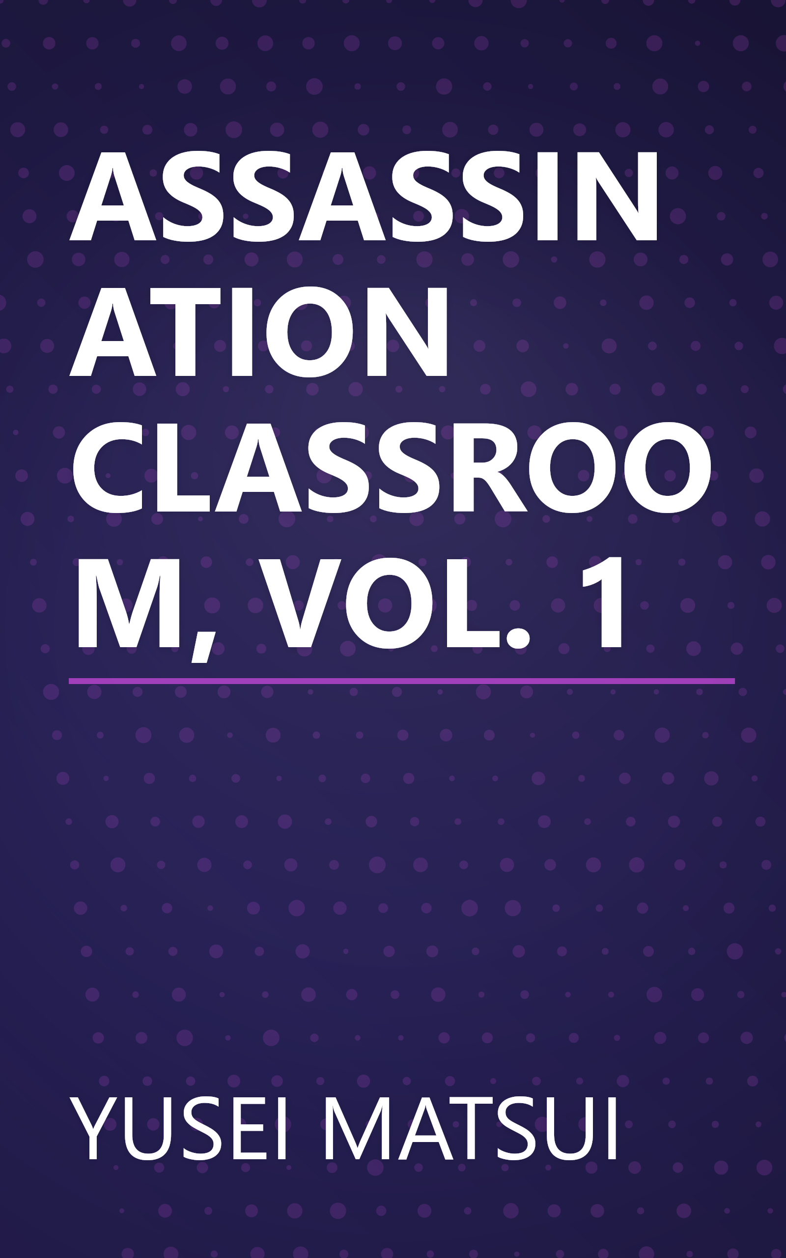 ASSASSINATION CLASSROOM, VOL. 1 book cover