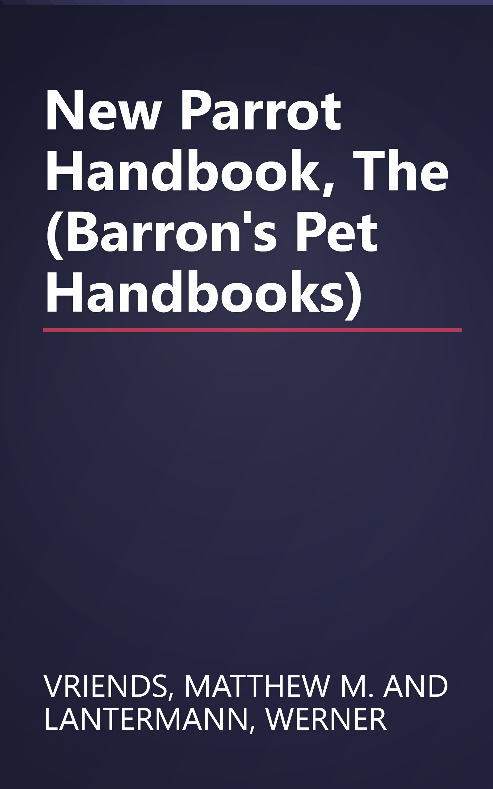 New Parrot Handbook, The (Barron's Pet Handbooks) book cover