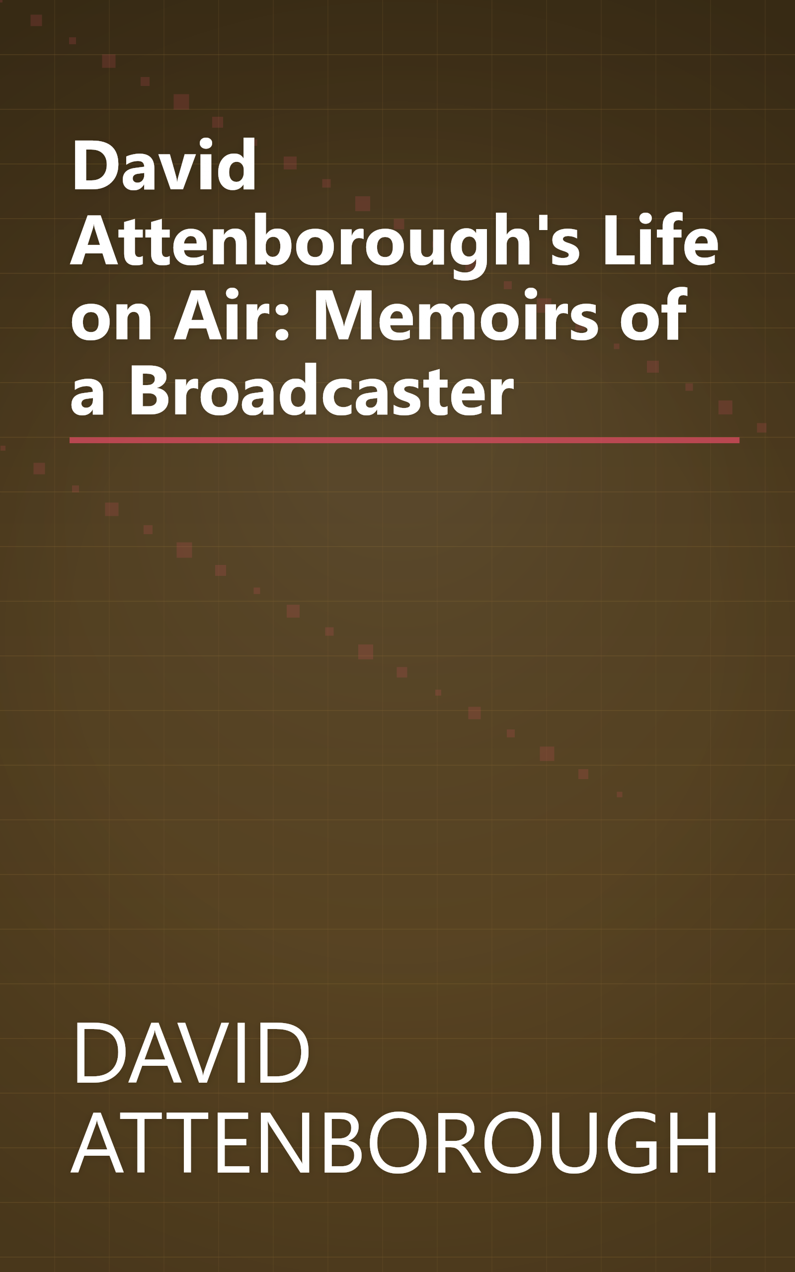David Attenborough's Life on Air: Memoirs of a Broadcaster book cover