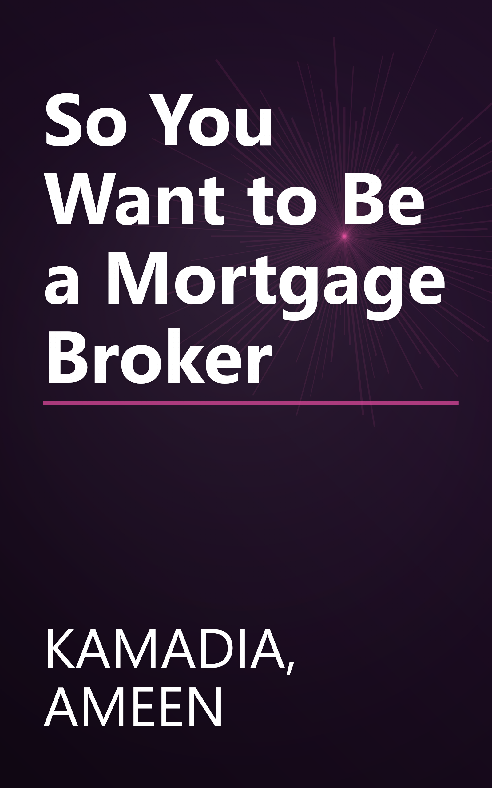 So You Want to Be a Mortgage Broker book cover