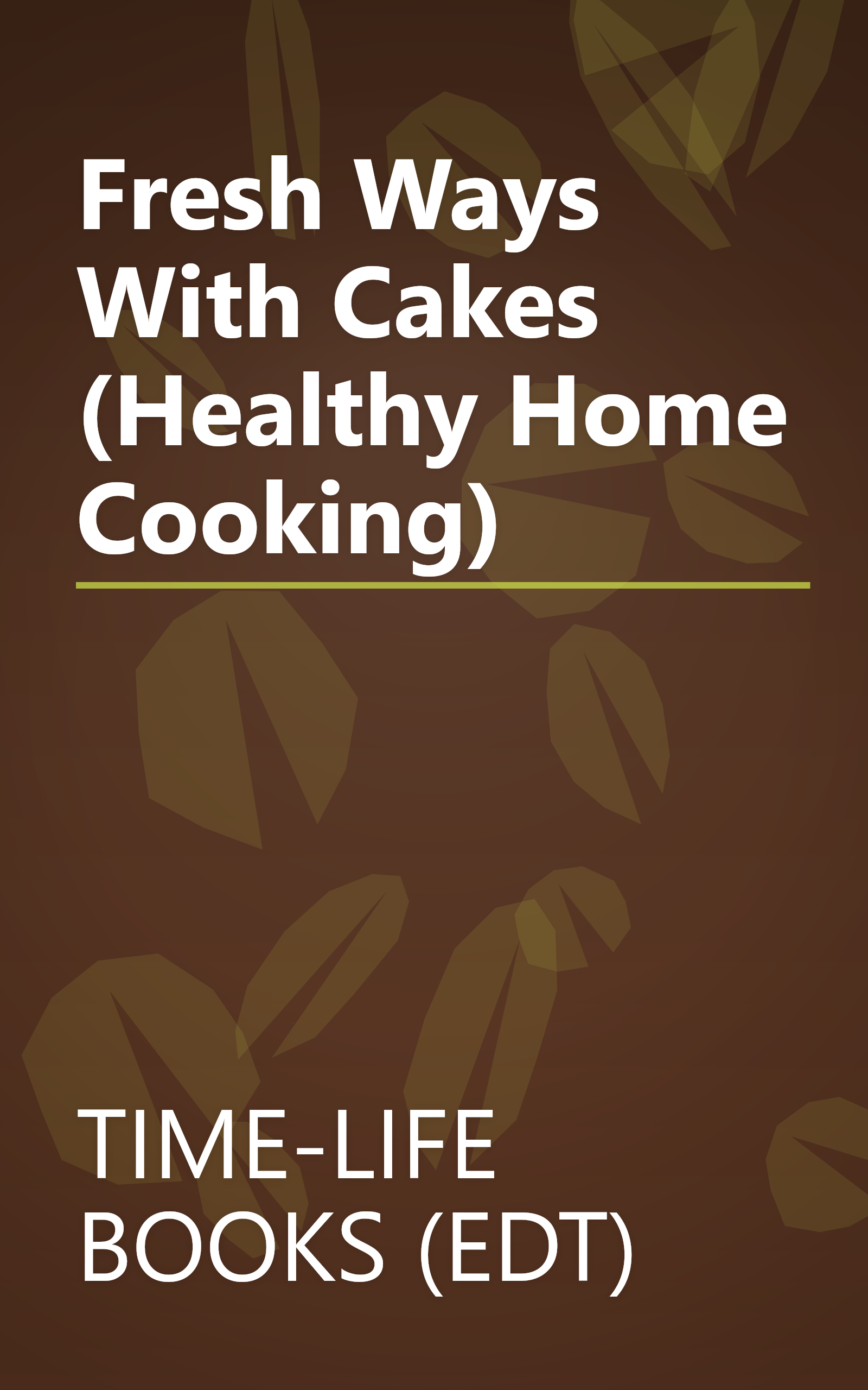 Fresh Ways With Cakes (Healthy Home Cooking) book cover