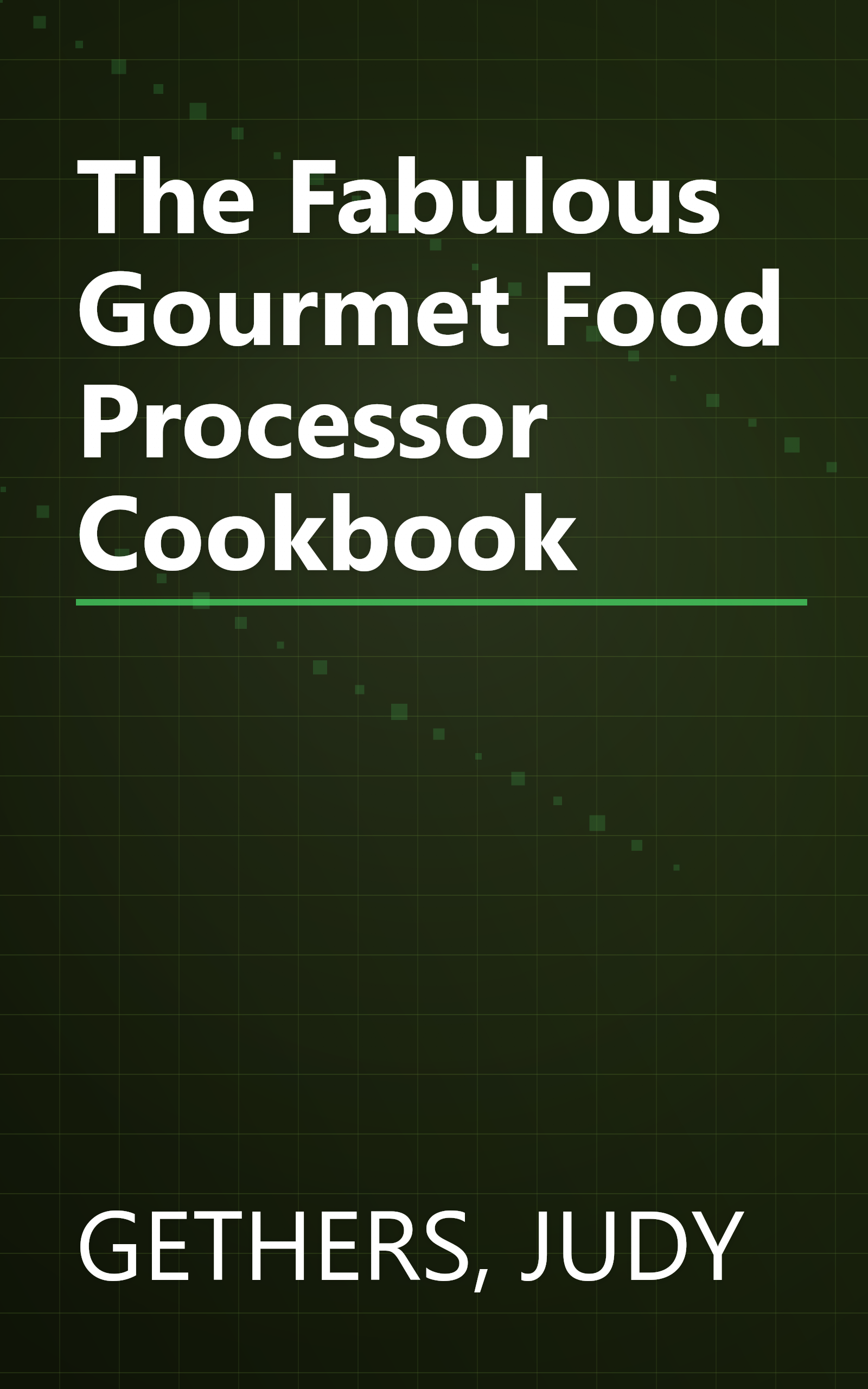 The Fabulous Gourmet Food Processor Cookbook book cover