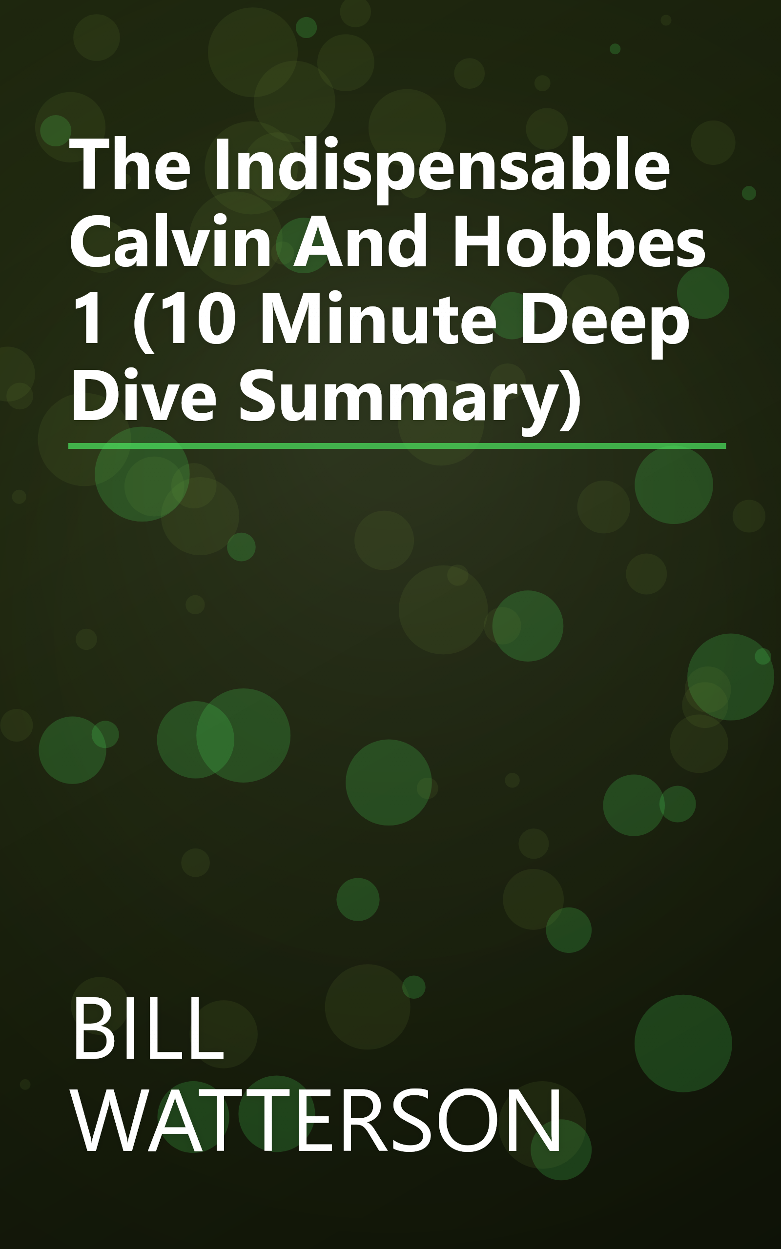 The Indispensable Calvin And Hobbes 1 (10 Minute   Deep Dive Summary) book cover