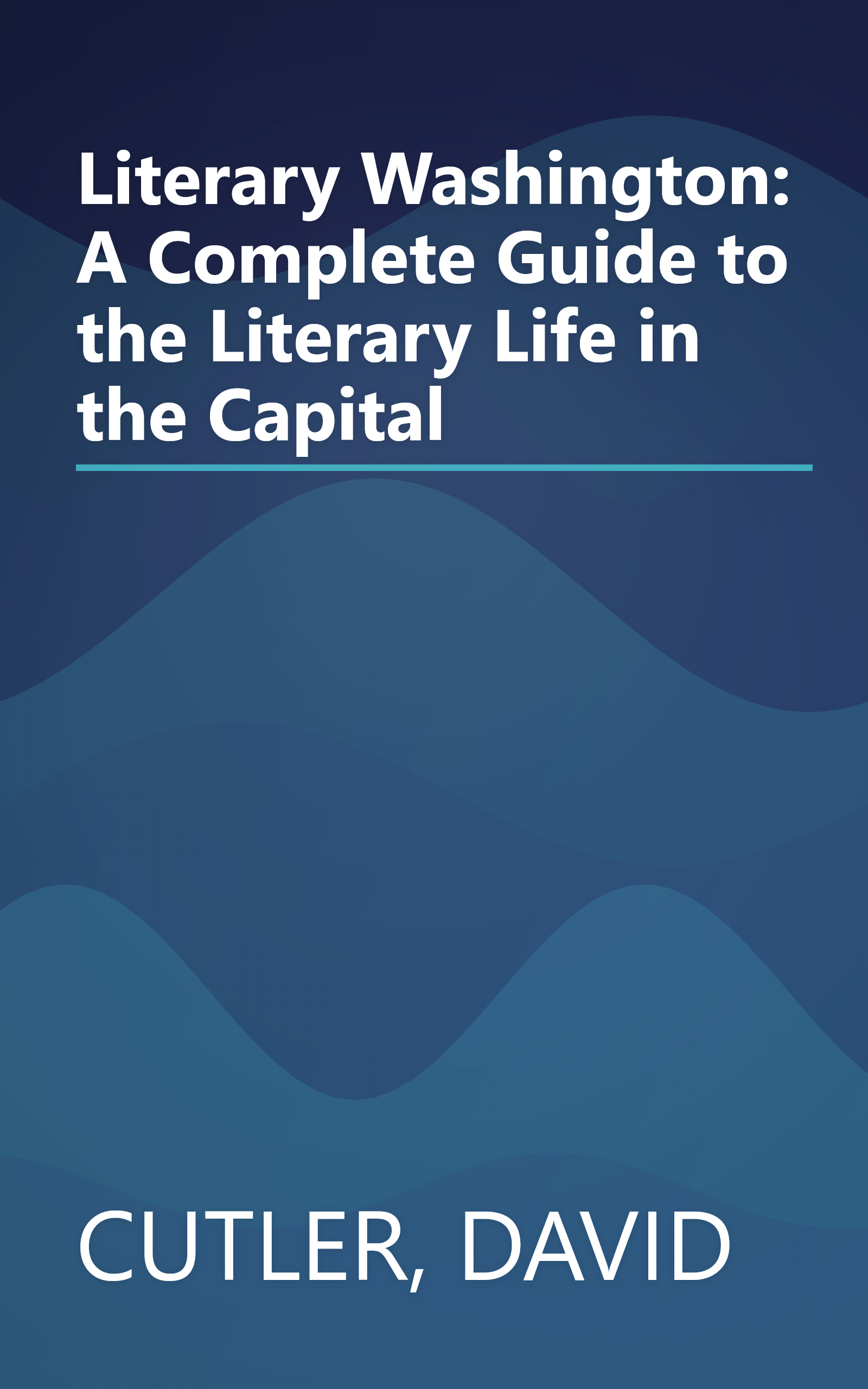Literary Washington: A Complete Guide to the Literary Life in the Capital book cover