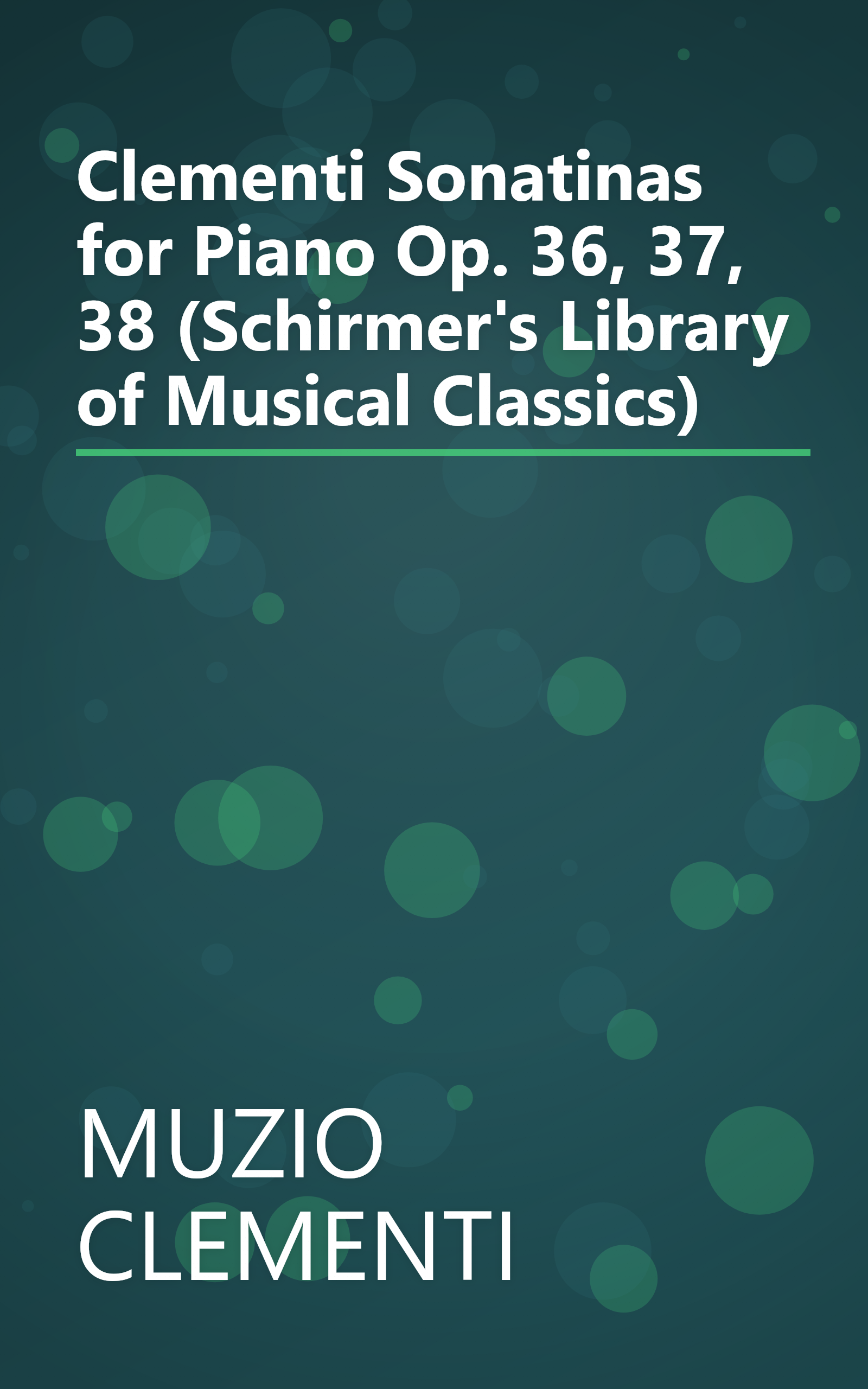 Clementi Sonatinas for Piano Op. 36, 37, 38 (Schirmer's Library of Musical Classics) book cover