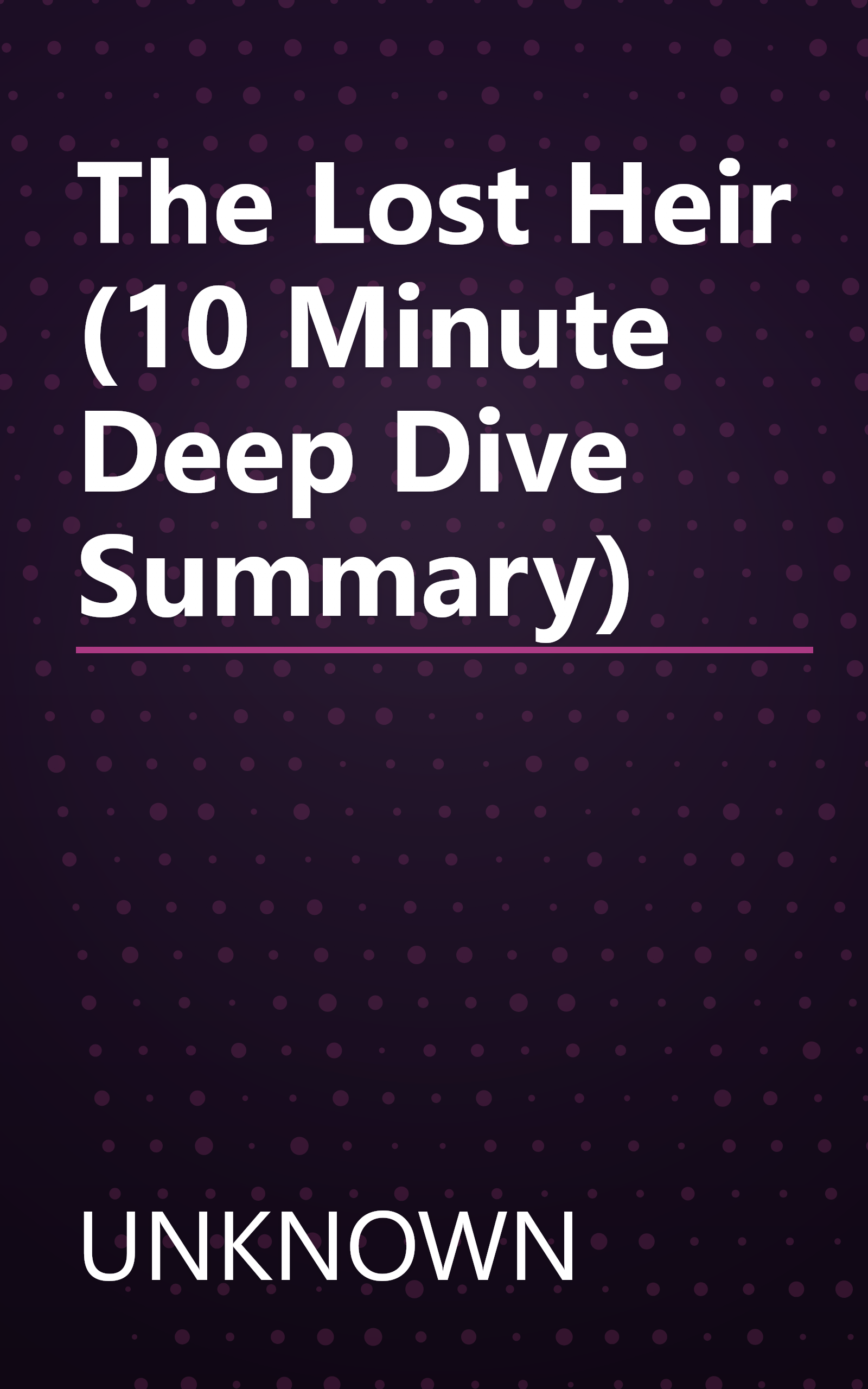 The Lost Heir (10 Minute   Deep Dive Summary) book cover