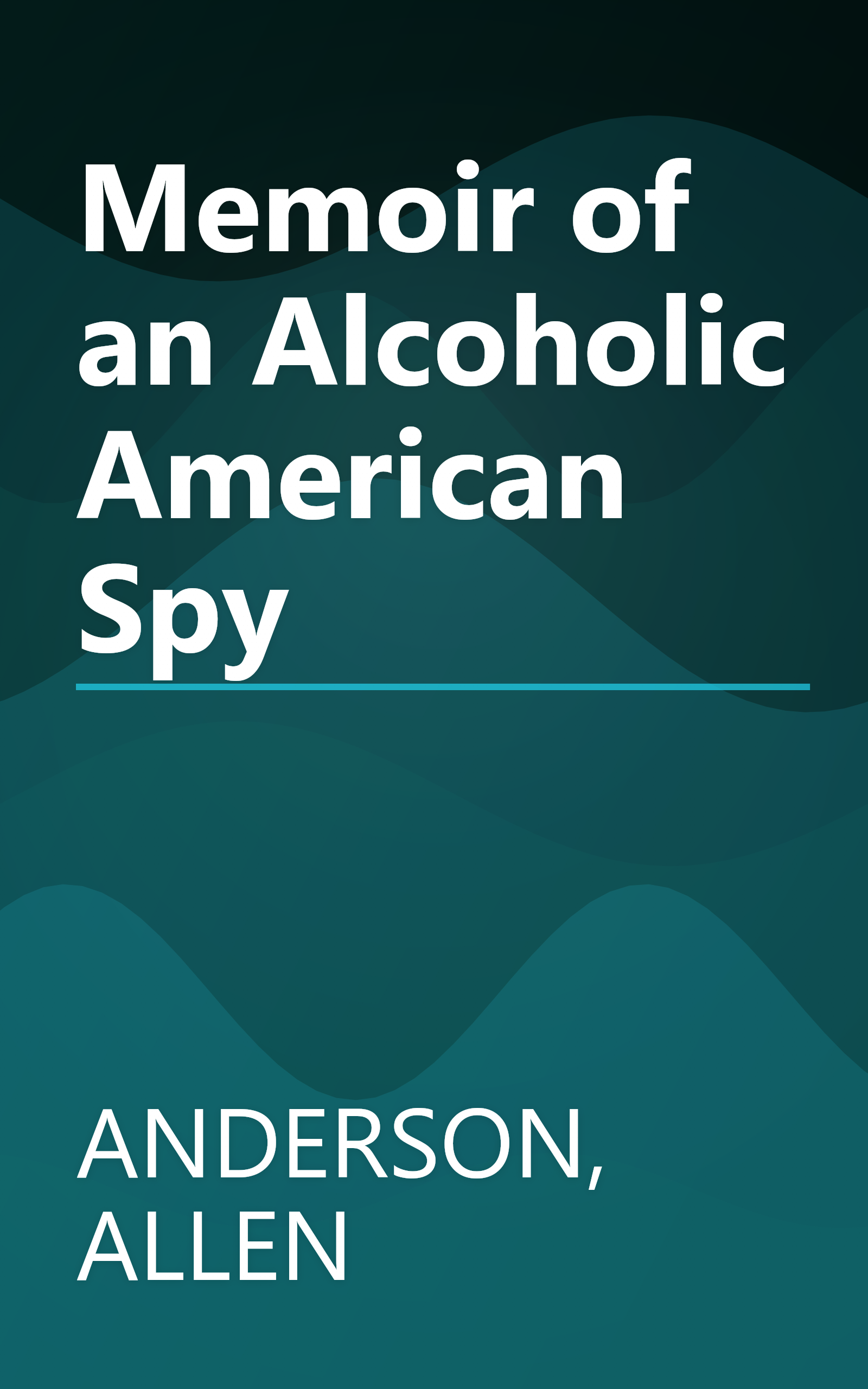 Memoir of an Alcoholic American Spy book cover