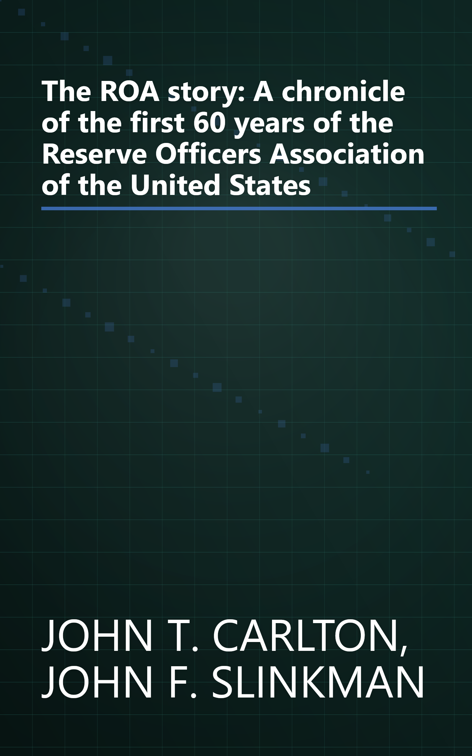 The ROA story: A chronicle of the first 60 years of the Reserve Officers Association of the United States book cover