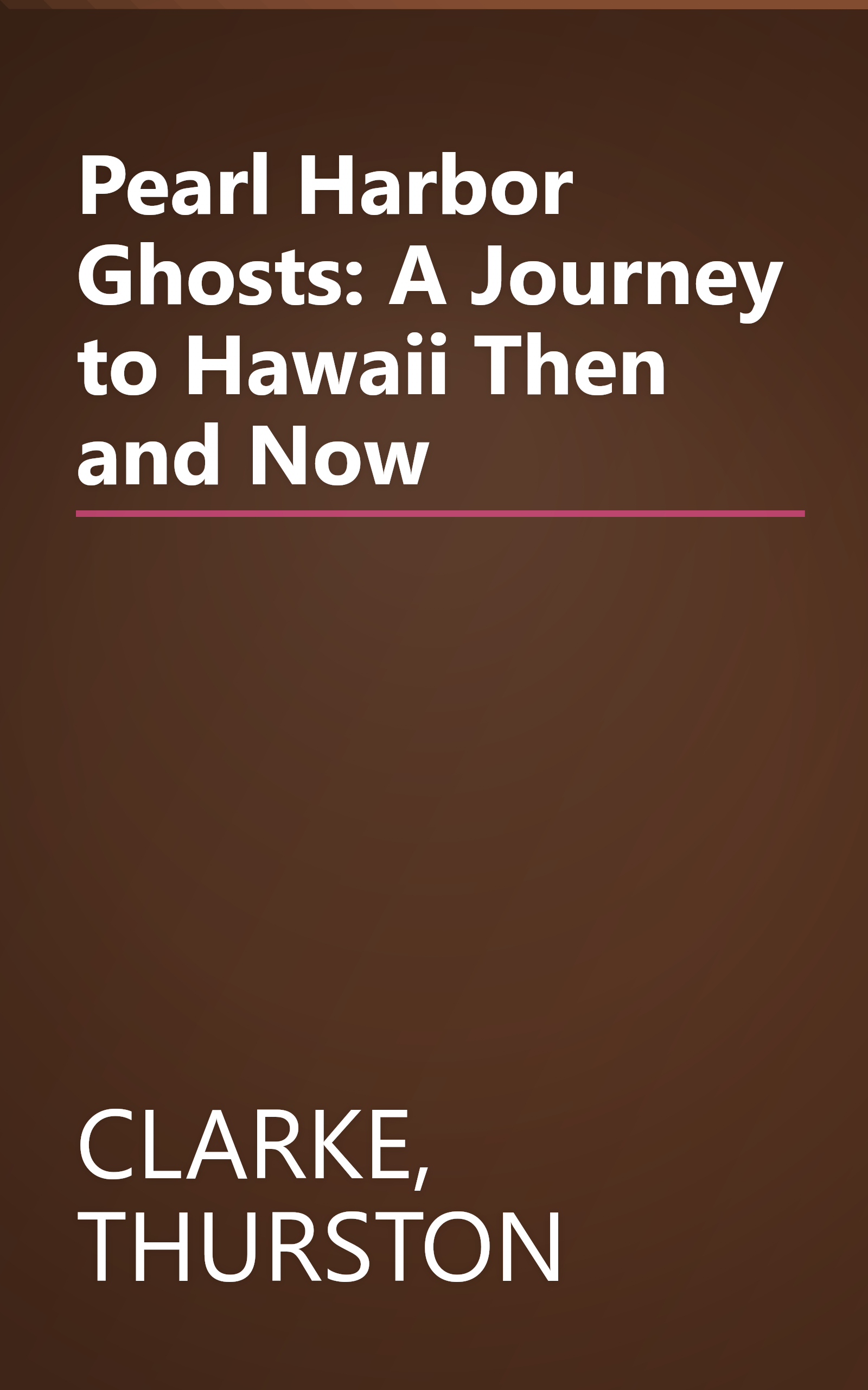 Pearl Harbor Ghosts: A Journey to Hawaii Then and Now book cover