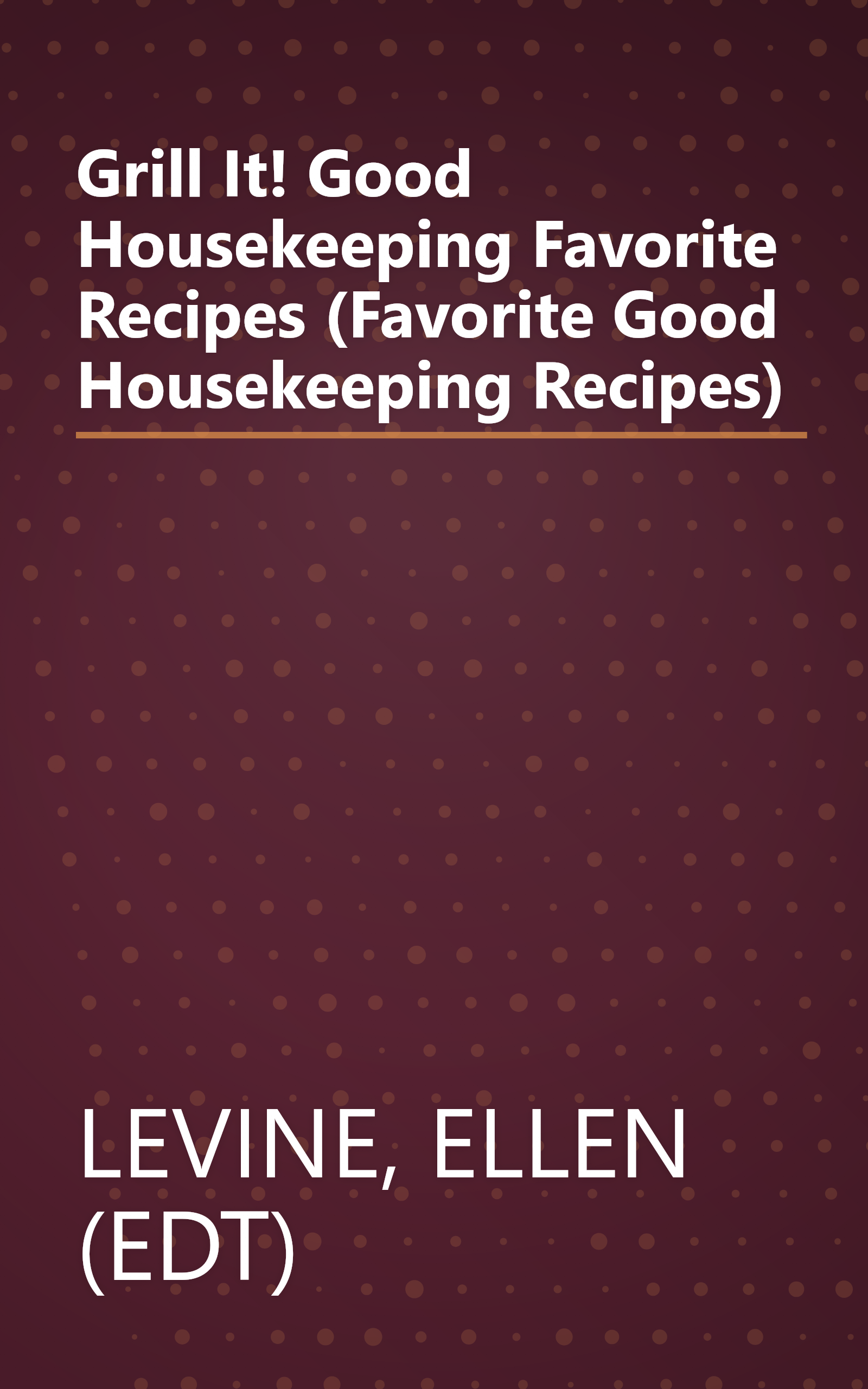 Grill It! Good Housekeeping Favorite Recipes (Favorite Good Housekeeping Recipes) book cover