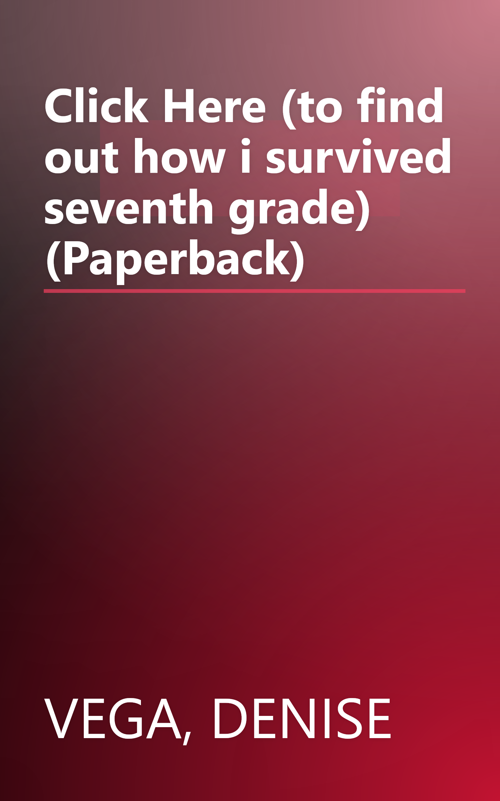 Click Here (to find out how i survived seventh grade) (Paperback) book cover