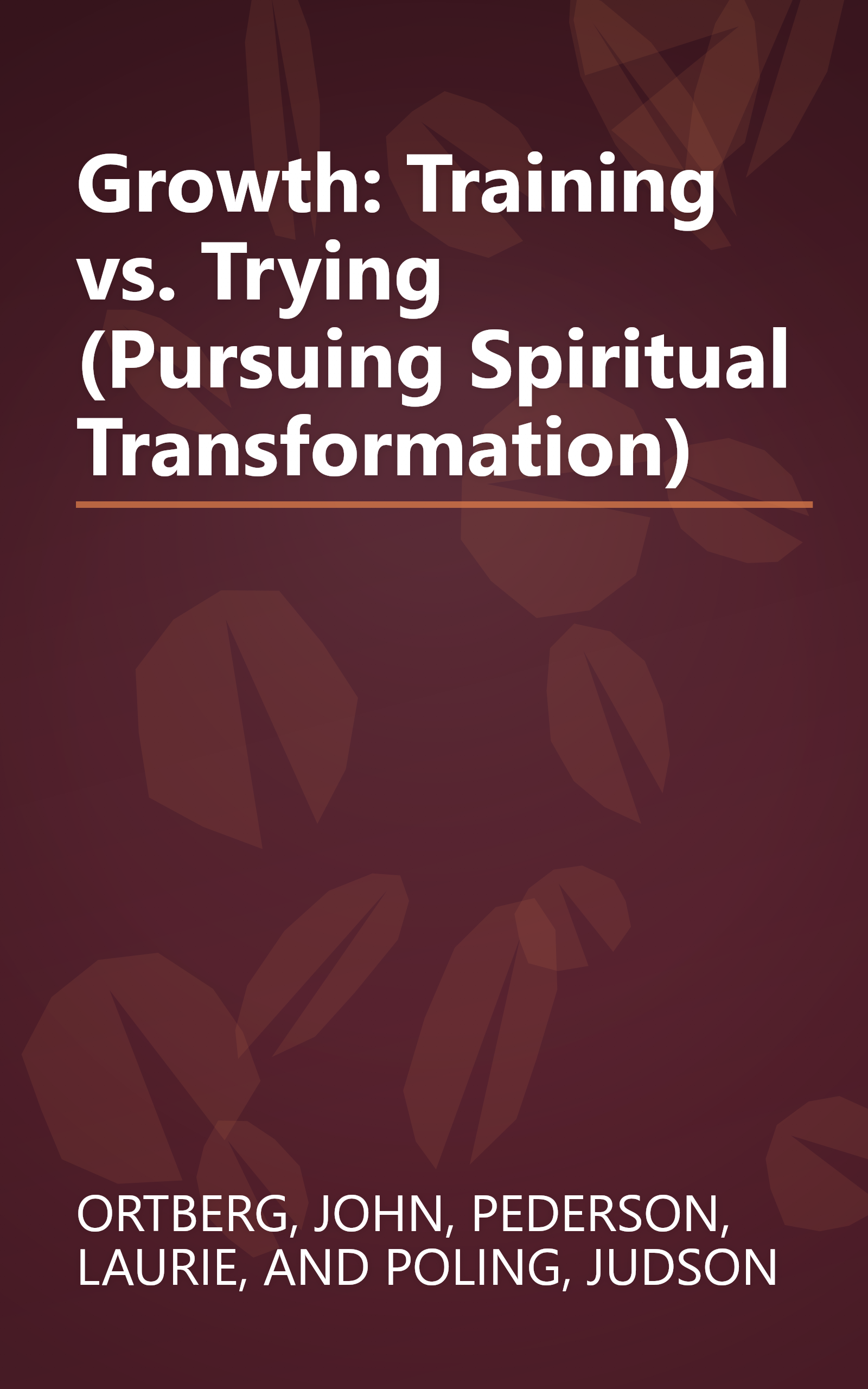 Growth: Training vs. Trying (Pursuing Spiritual Transformation) book cover