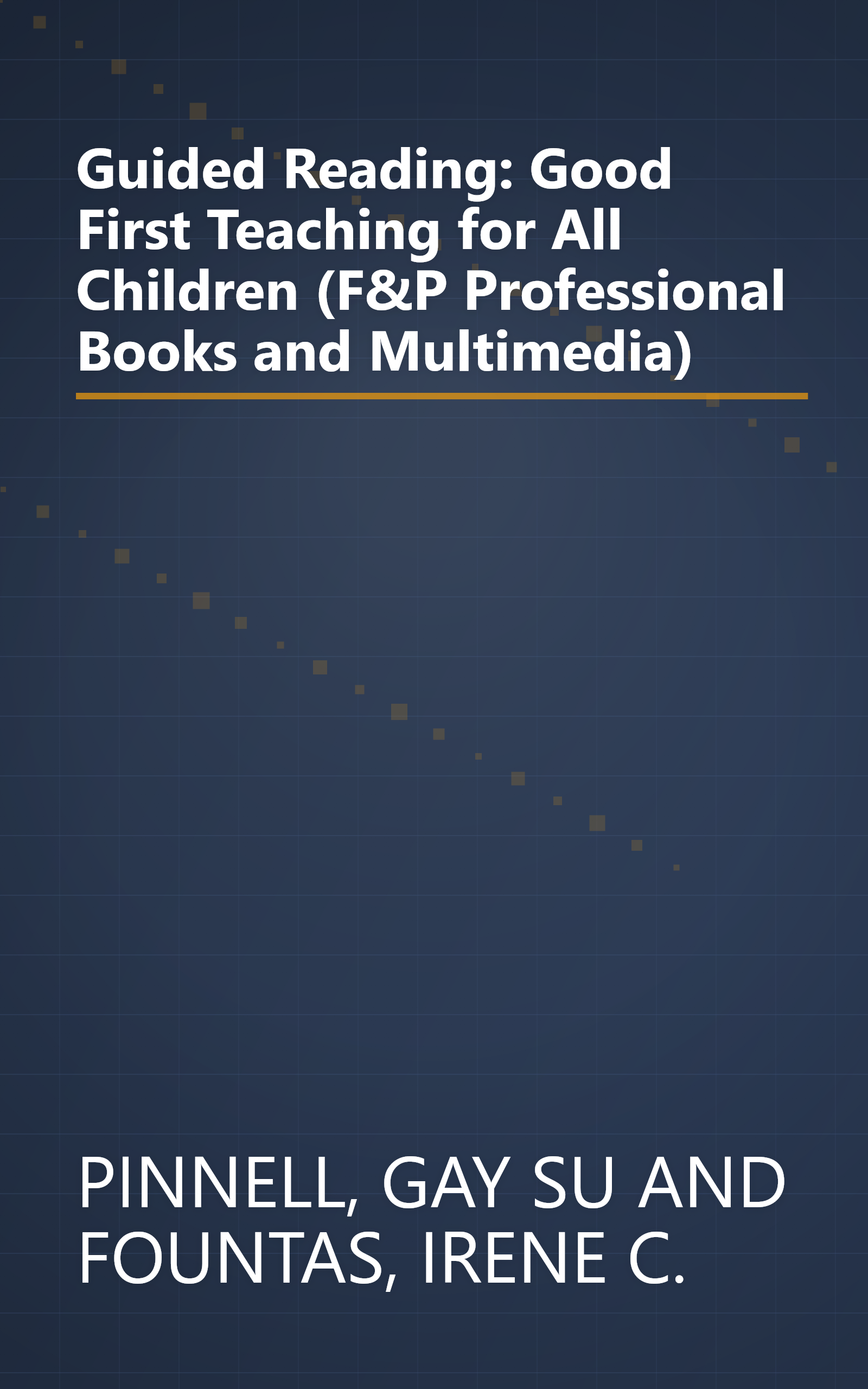 Guided Reading: Good First Teaching for All Children (F&P Professional Books and Multimedia) book cover