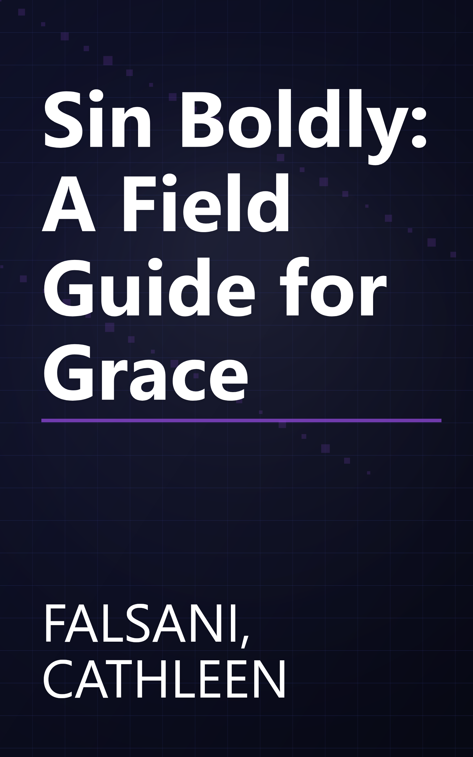Sin Boldly: A Field Guide for Grace book cover