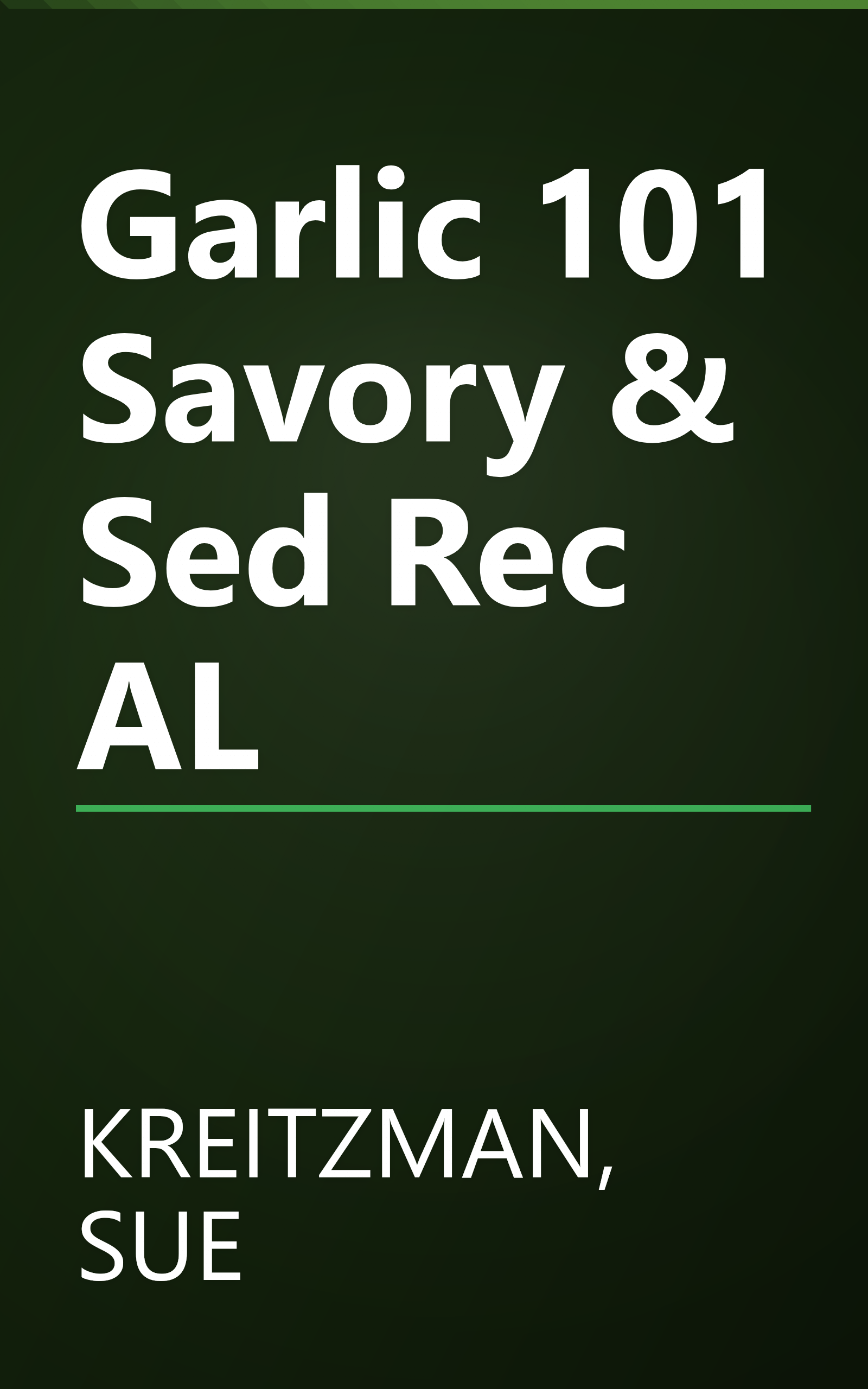 Garlic 101 Savory & Sed Rec AL book cover