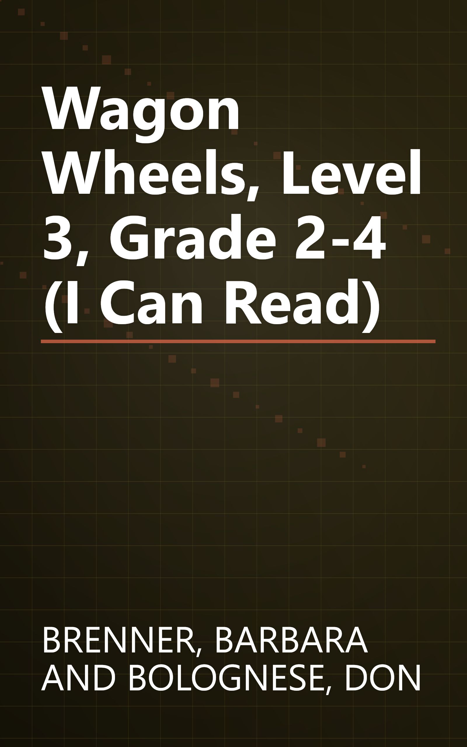 Wagon Wheels, Level 3, Grade 2-4 (I Can Read) book cover