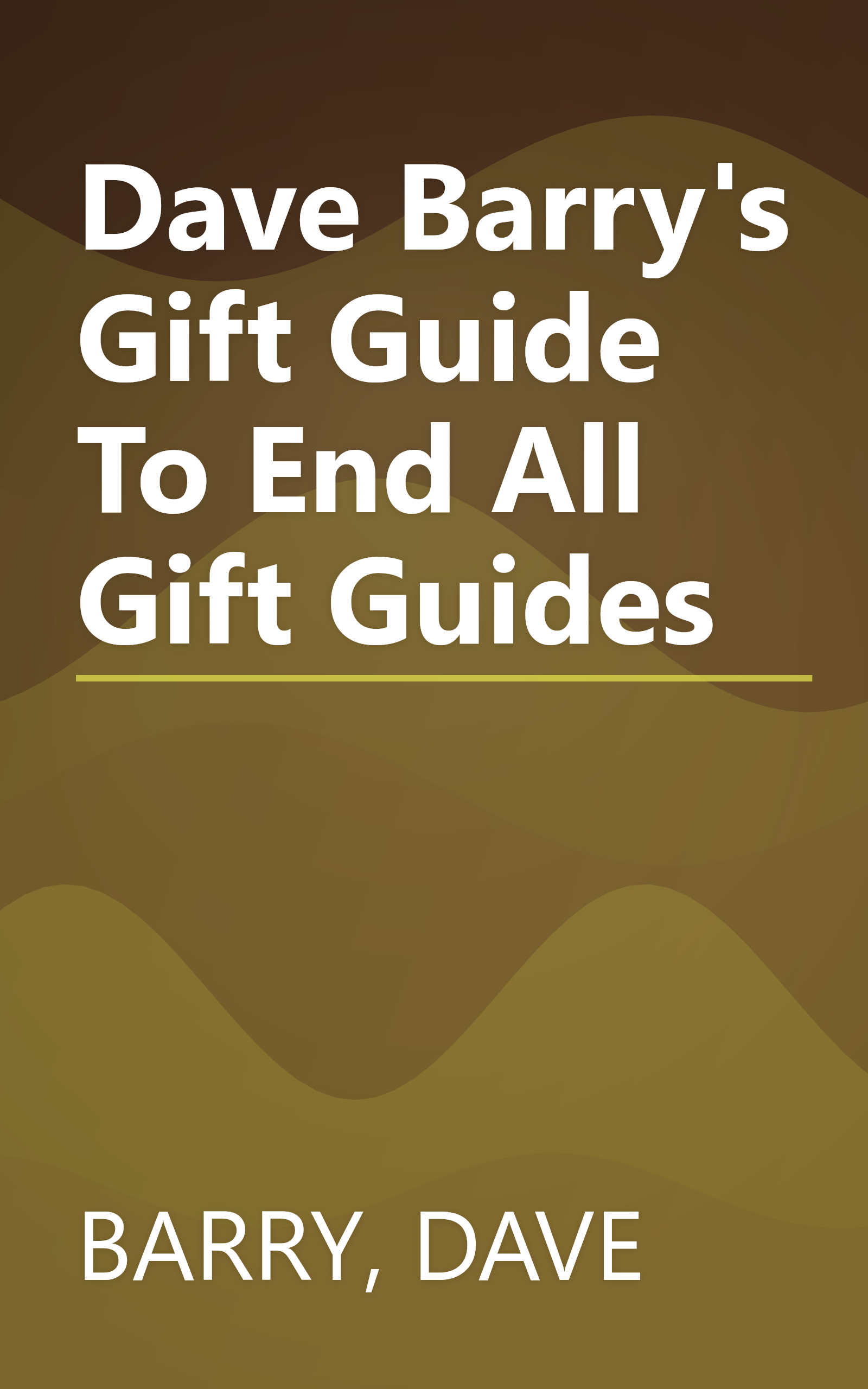 Dave Barry's Gift Guide To End All Gift Guides book cover